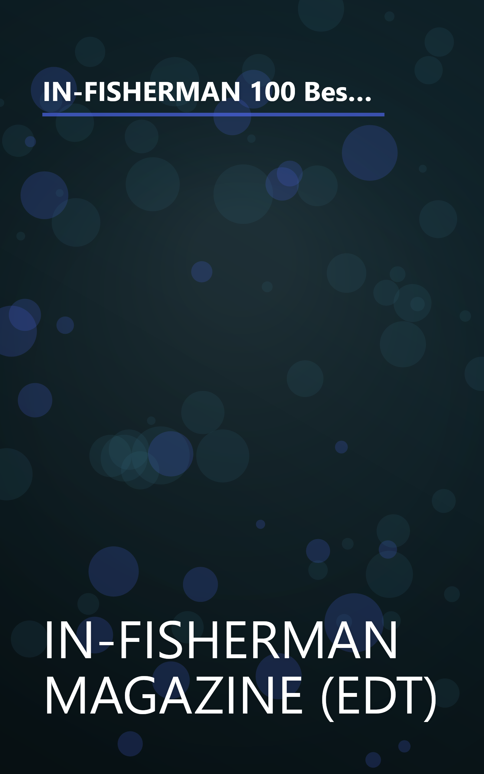 IN-FISHERMAN 100 Best Freshwater Fishing Tips: Expert Advice from North America's Leading Authority on Sportfishing book cover
