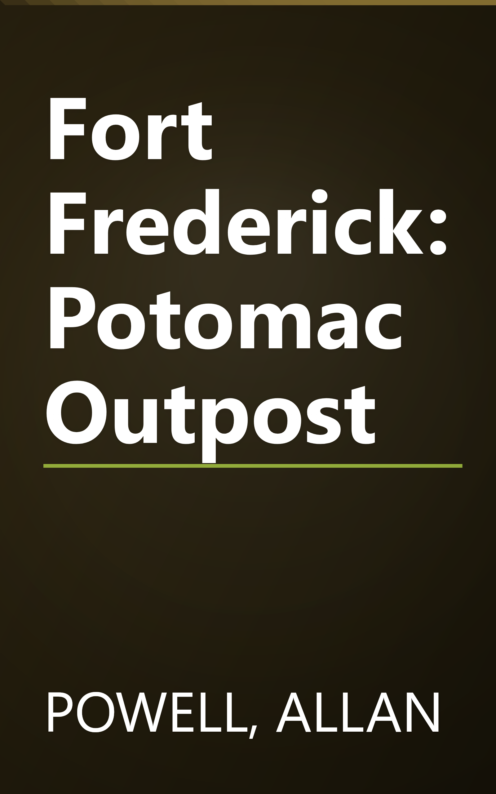 Fort Frederick: Potomac Outpost book cover