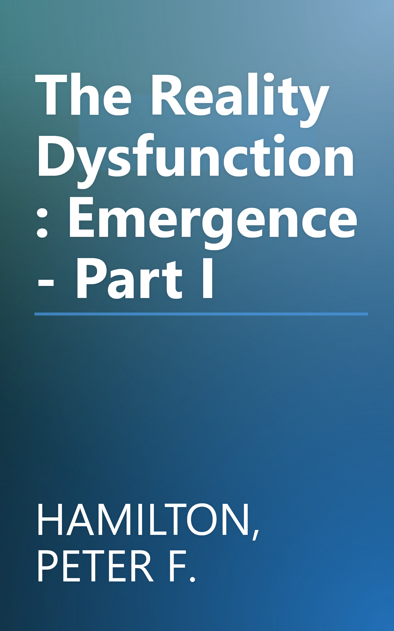 The Reality Dysfunction: Emergence - Part I book cover