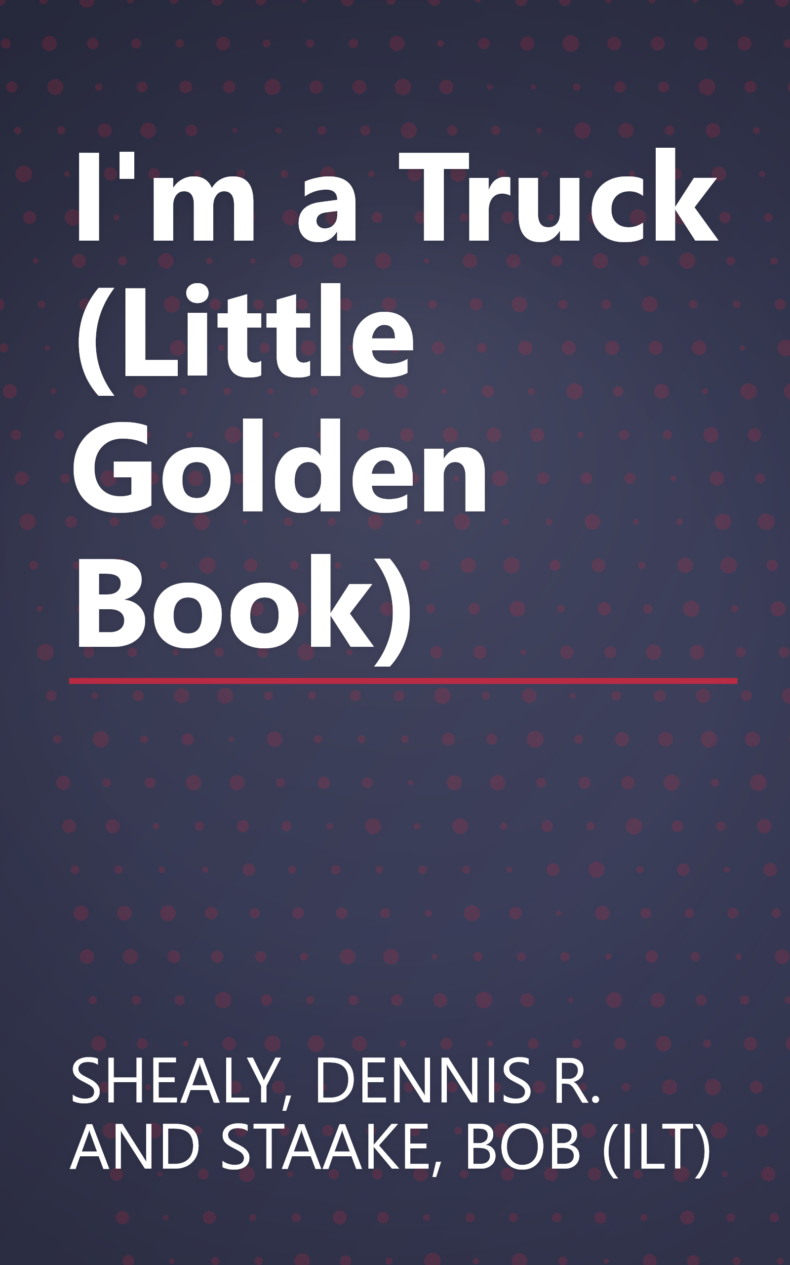 I'm a Truck (Little Golden Book) book cover