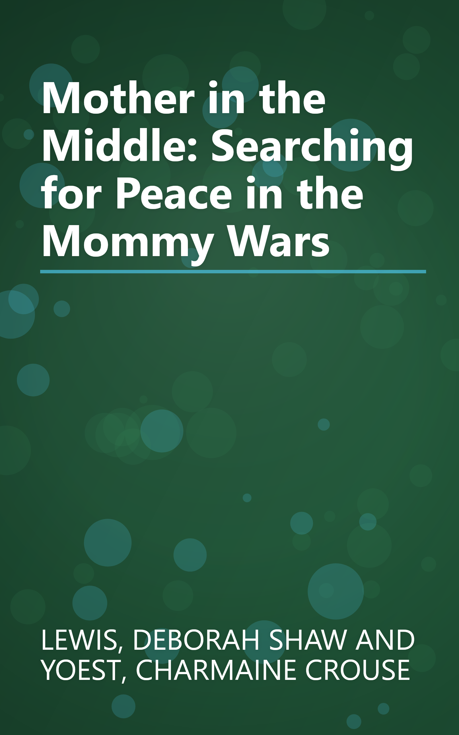 Mother in the Middle: Searching for Peace in the Mommy Wars book cover