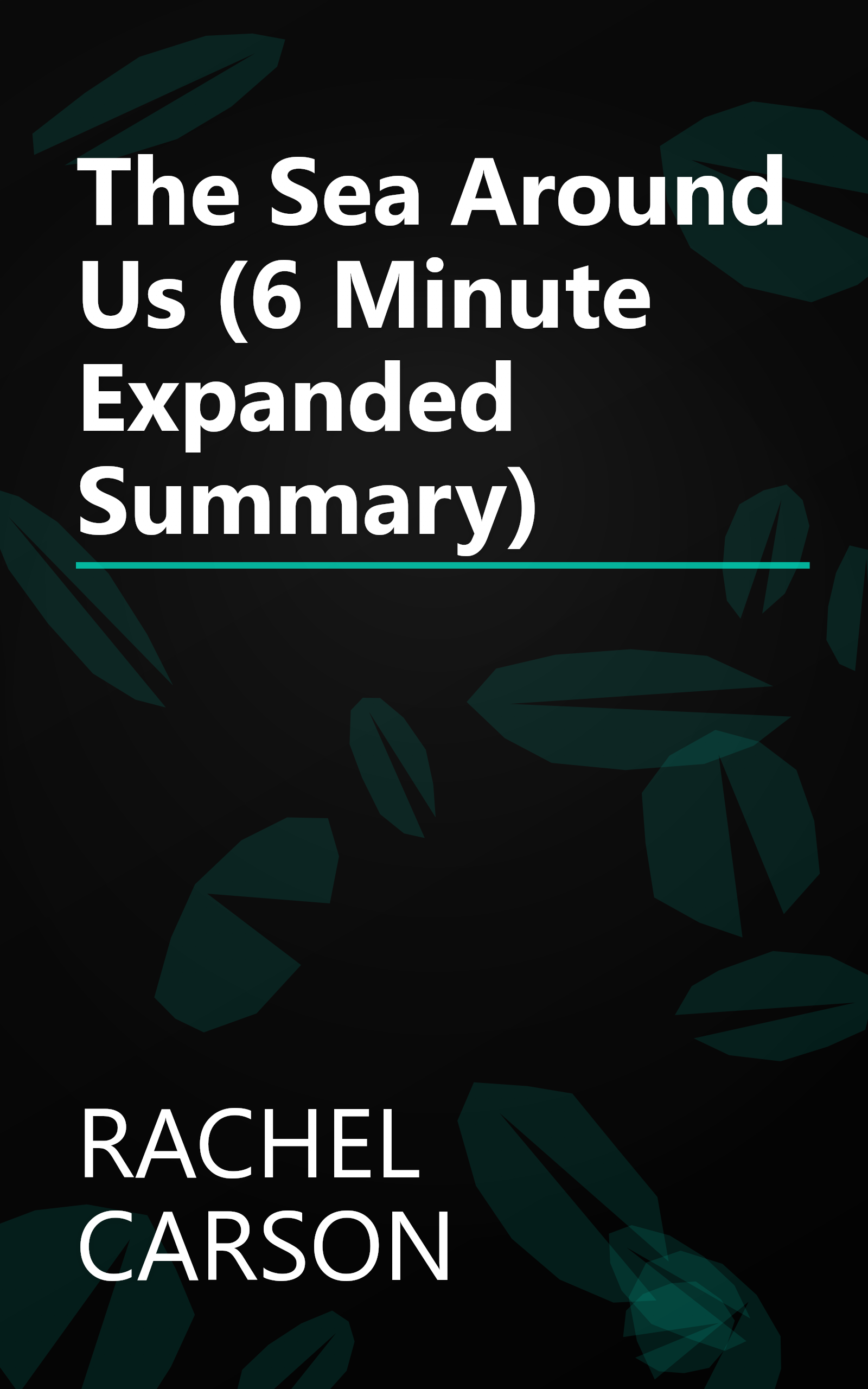 The Sea Around Us (6 Minute   Expanded Summary) book cover