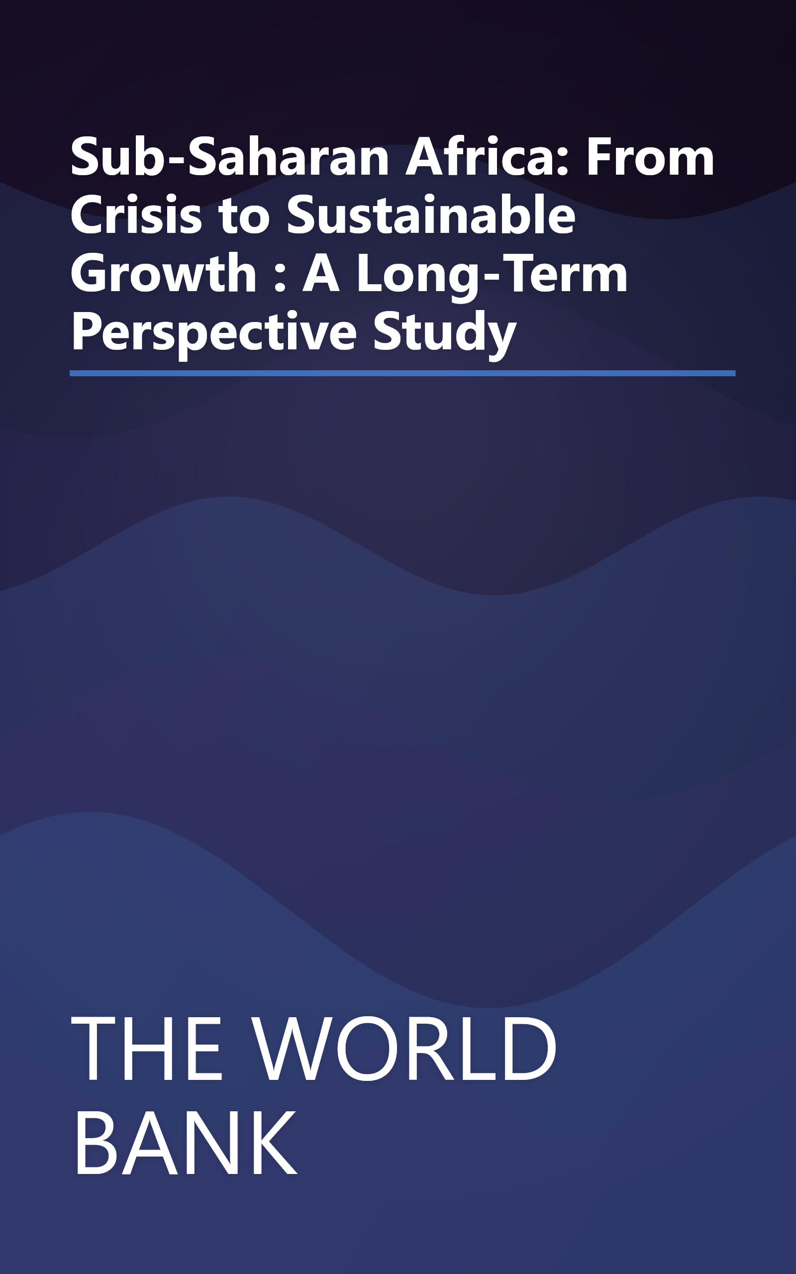 Sub-Saharan Africa: From Crisis to Sustainable Growth : A Long-Term Perspective Study book cover