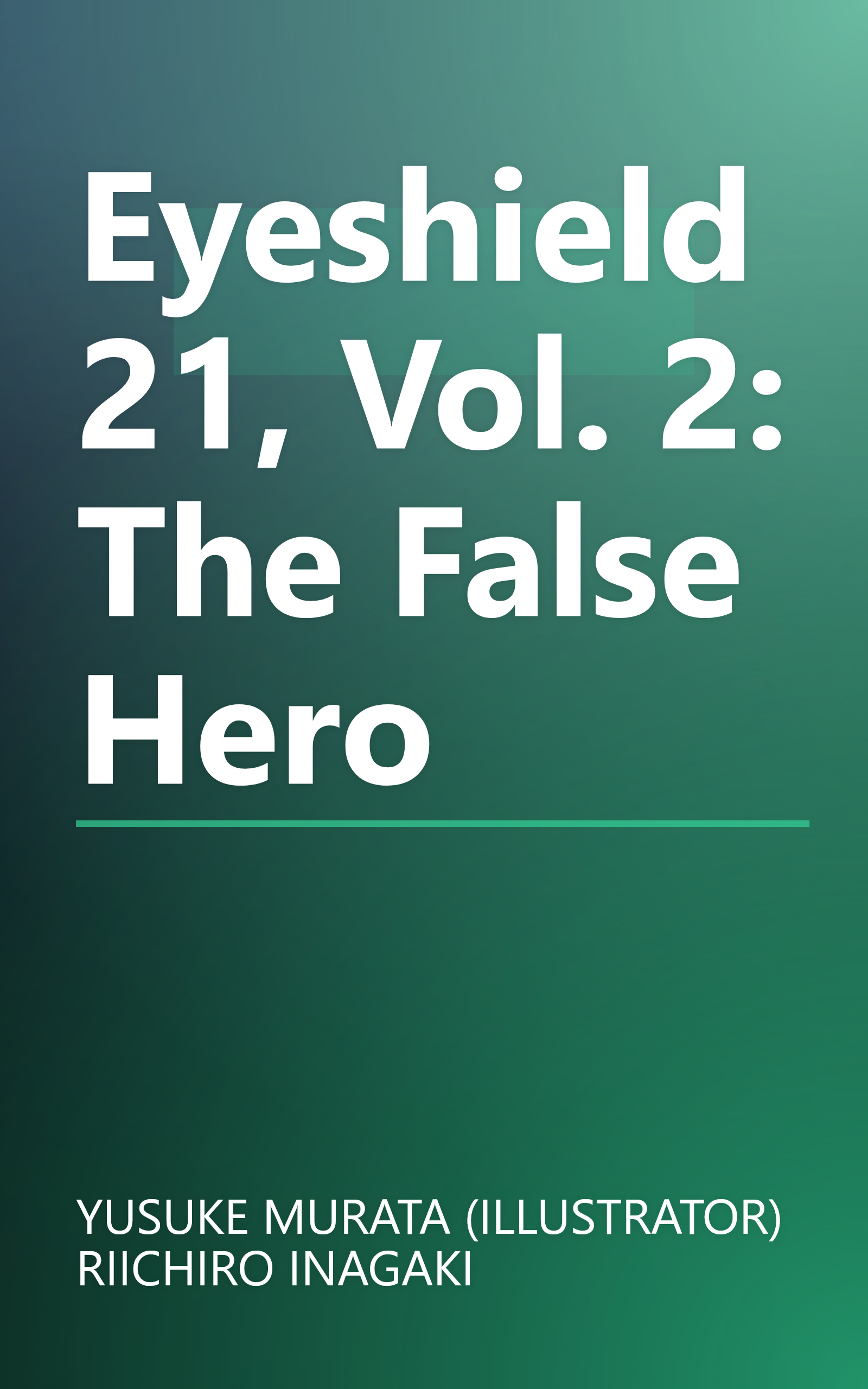 Eyeshield 21, Vol. 2: The False Hero book cover