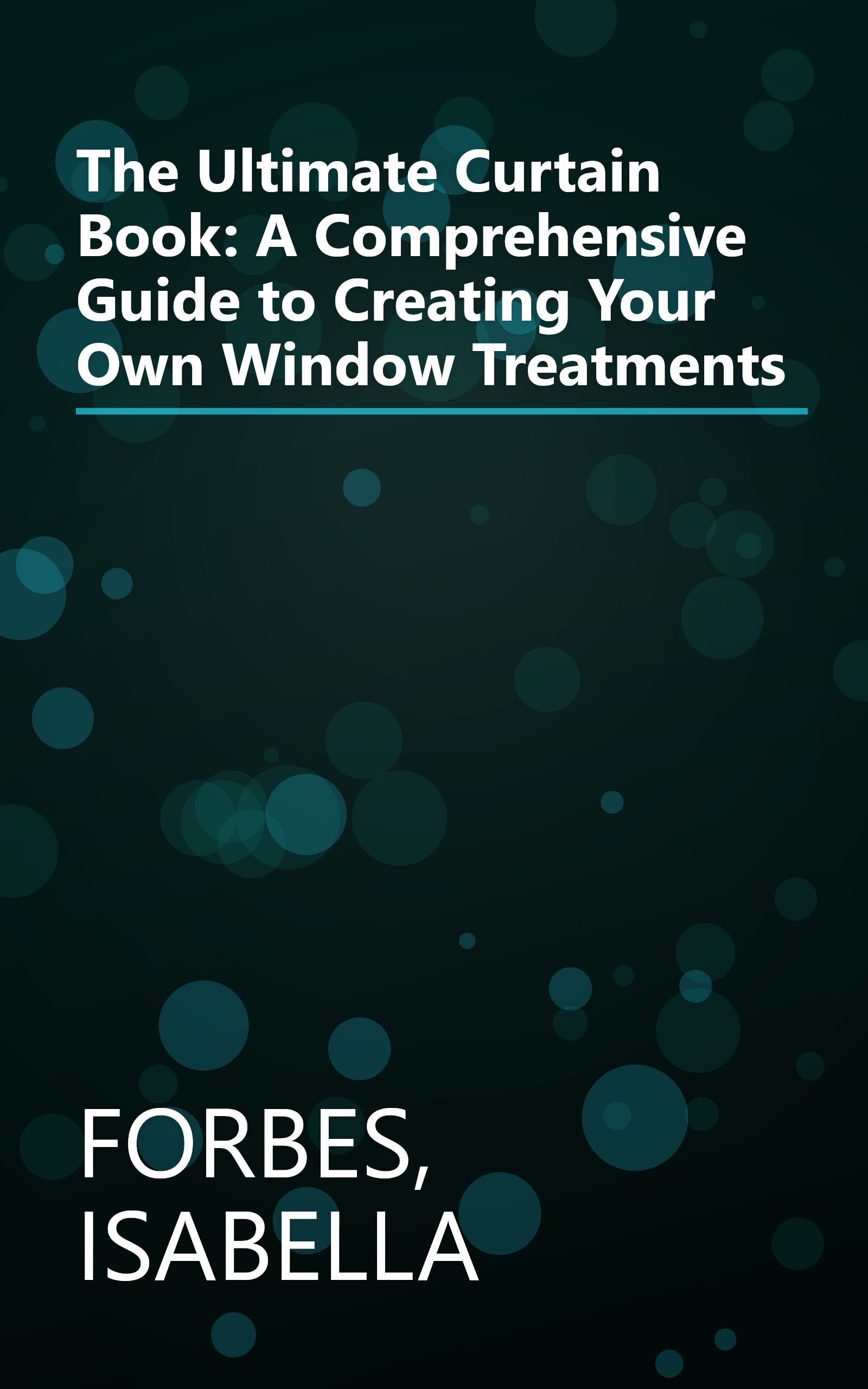 The Ultimate Curtain Book: A Comprehensive Guide to Creating Your Own Window Treatments book cover