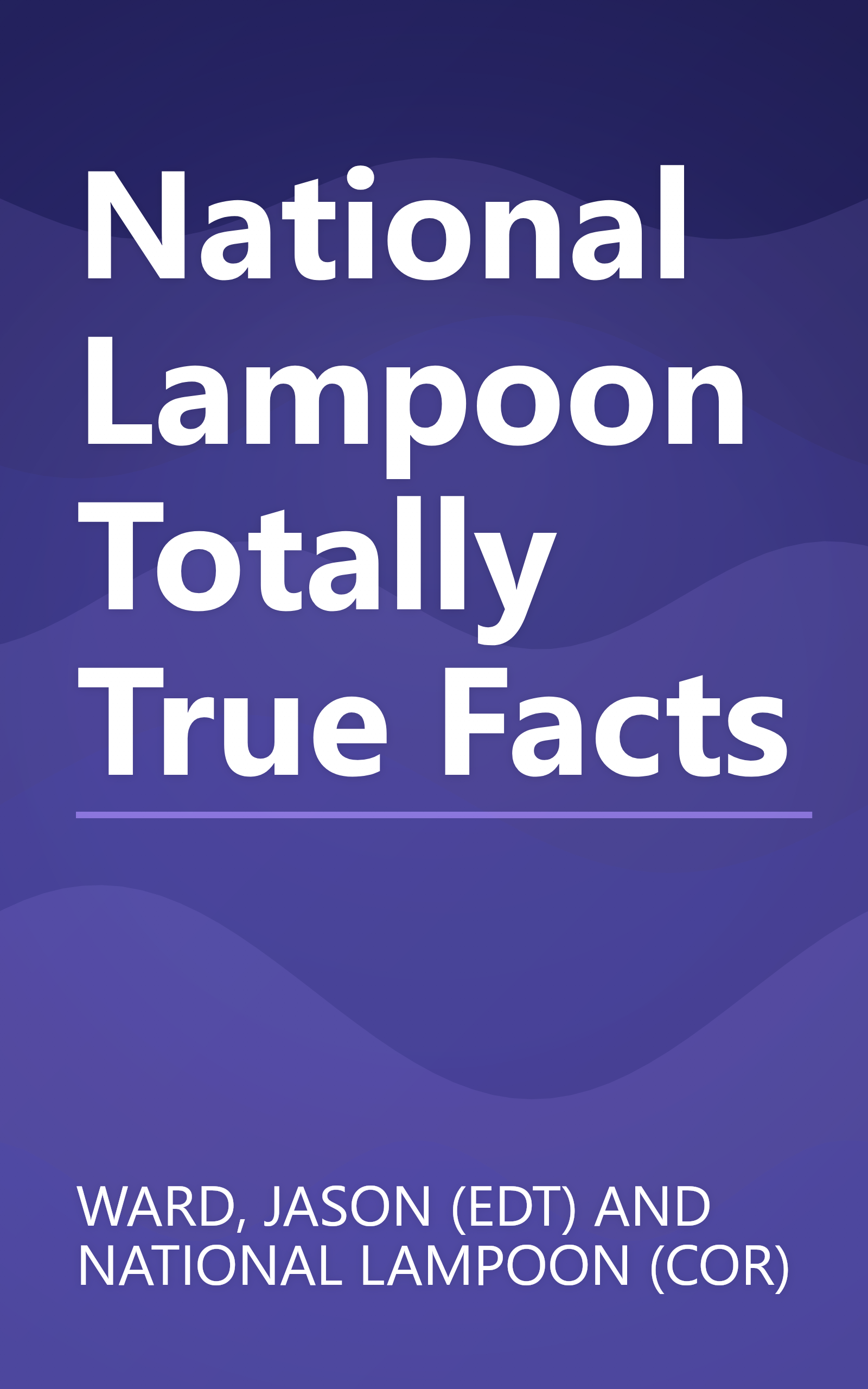 National Lampoon Totally True Facts book cover