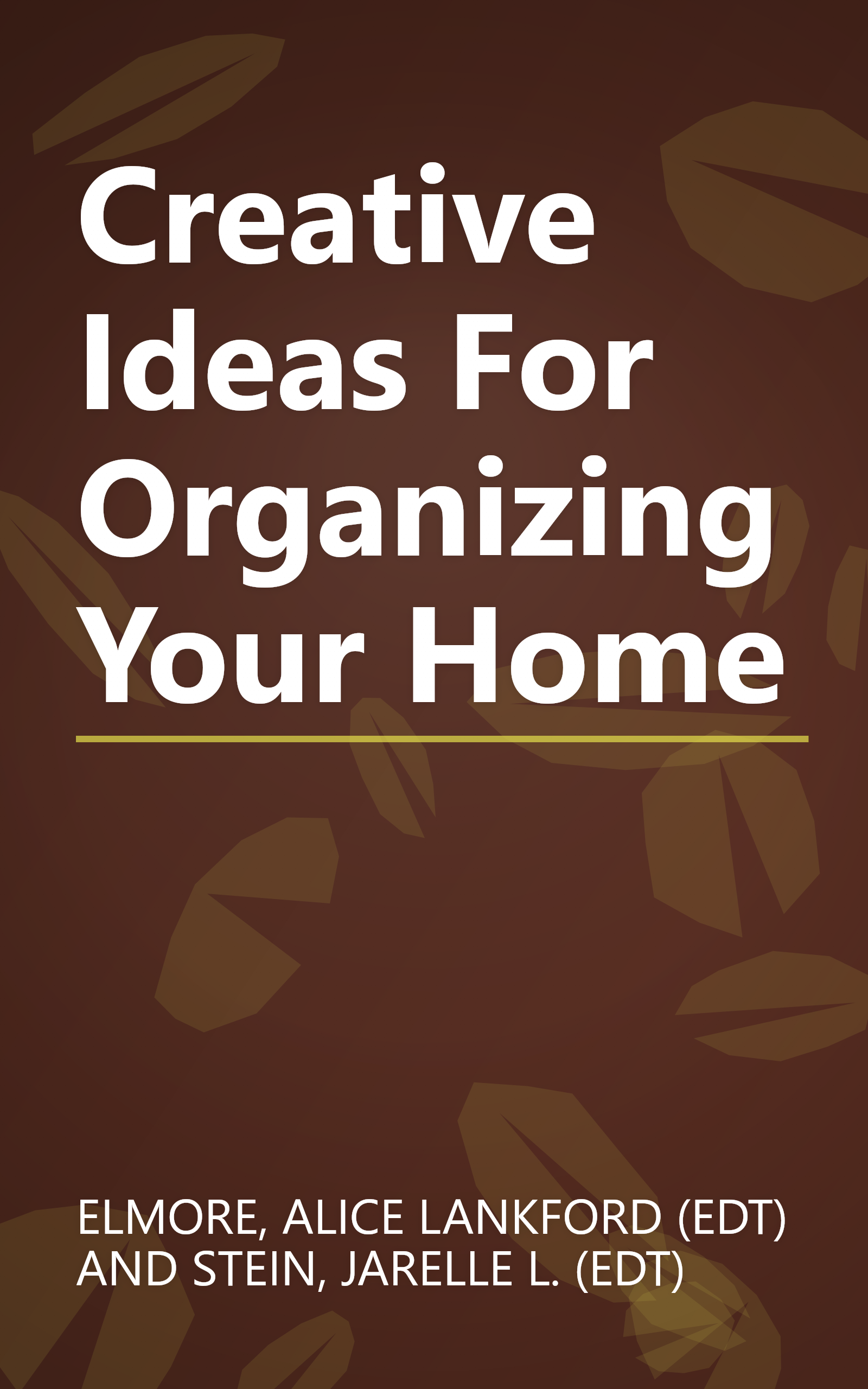 Creative Ideas For Organizing Your Home book cover