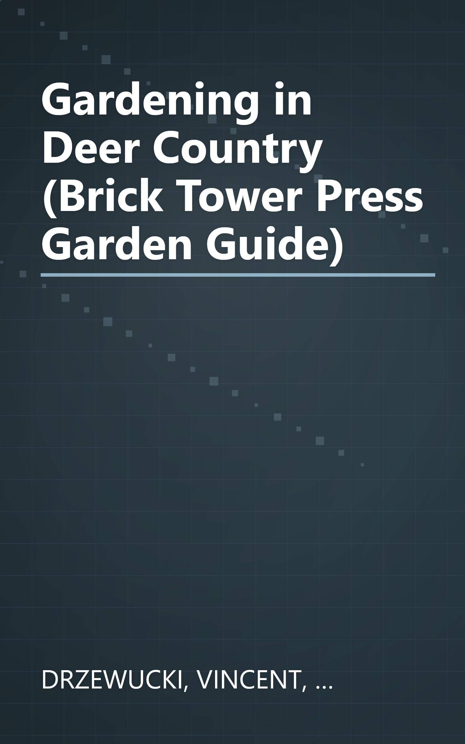 Gardening in Deer Country (Brick Tower Press Garden Guide) book cover