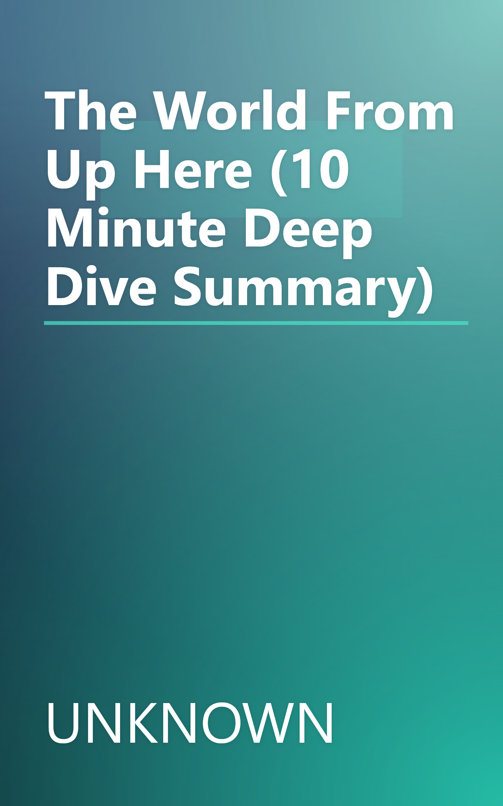 The World From Up Here (10 Minute   Deep Dive Summary) book cover