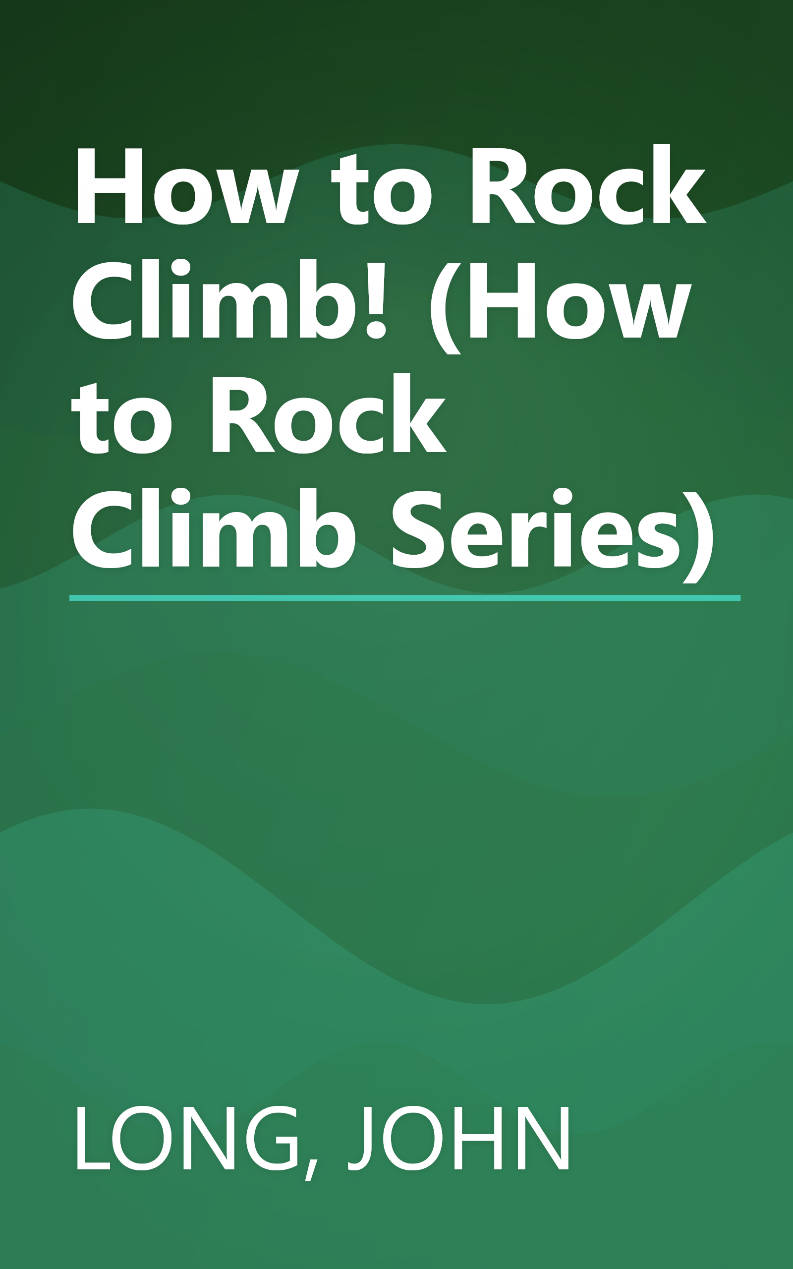 How to Rock Climb! (How to Rock Climb Series) book cover