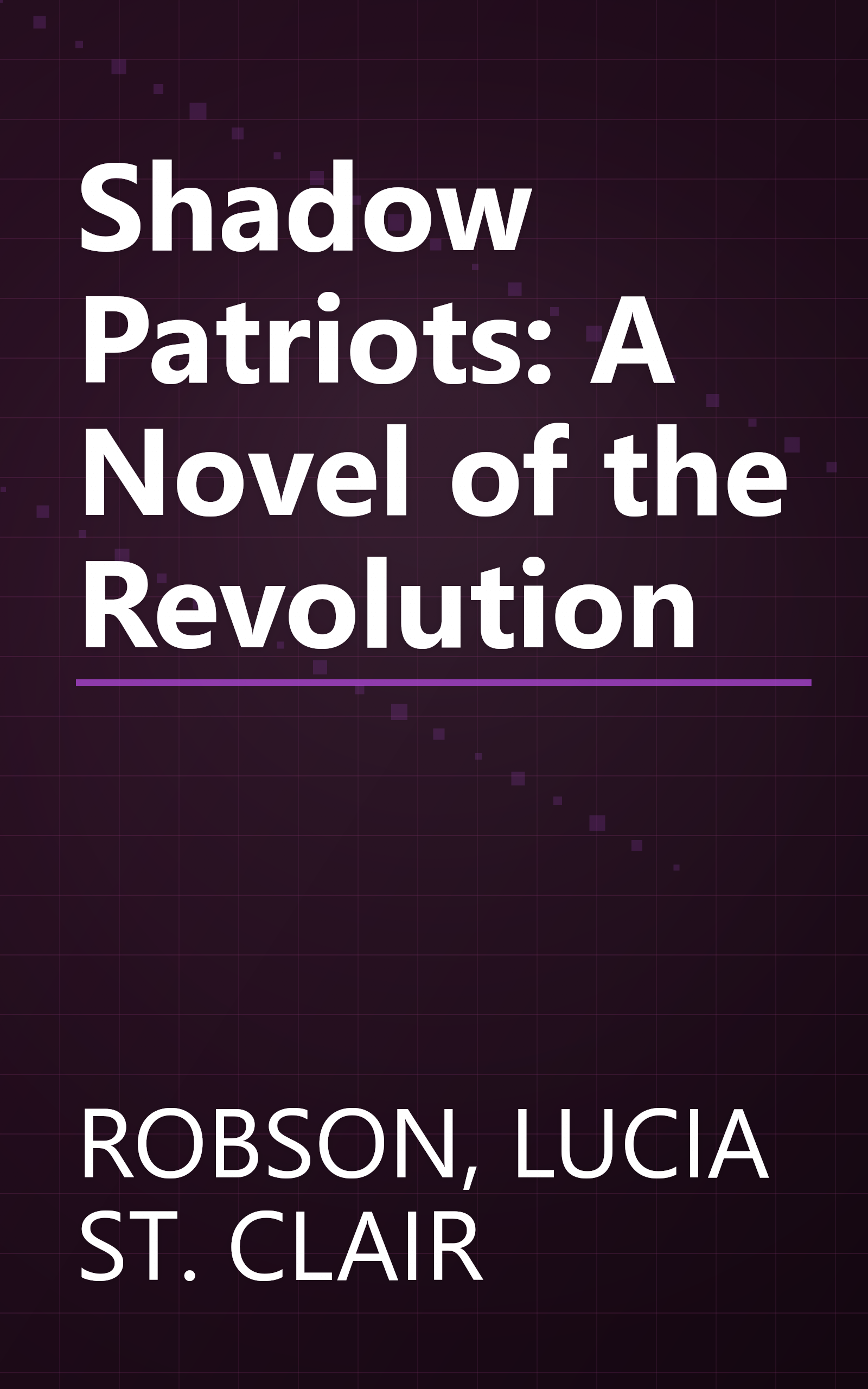 Shadow Patriots: A Novel of the Revolution book cover