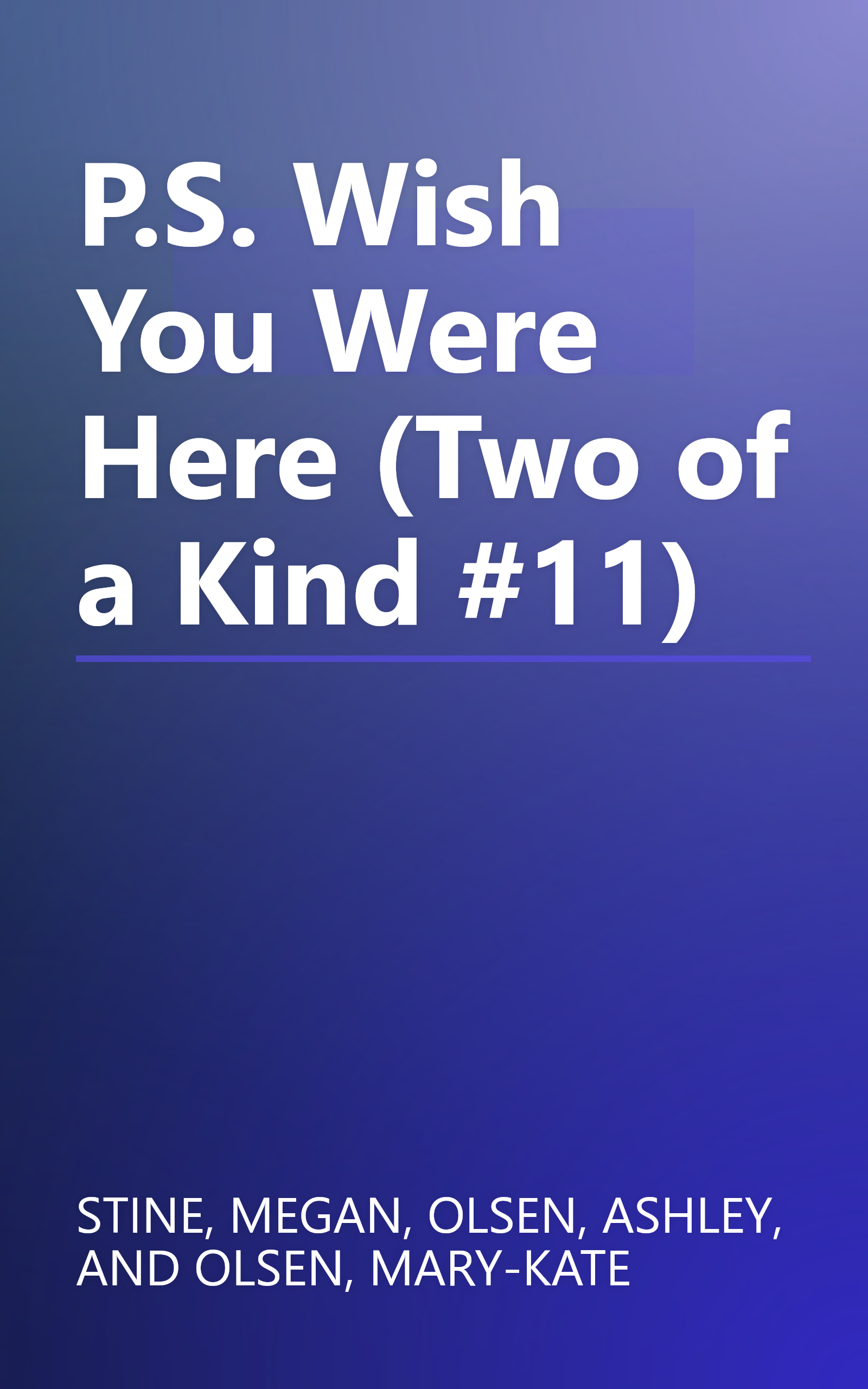 P.S. Wish You Were Here (Two of a Kind #11) book cover