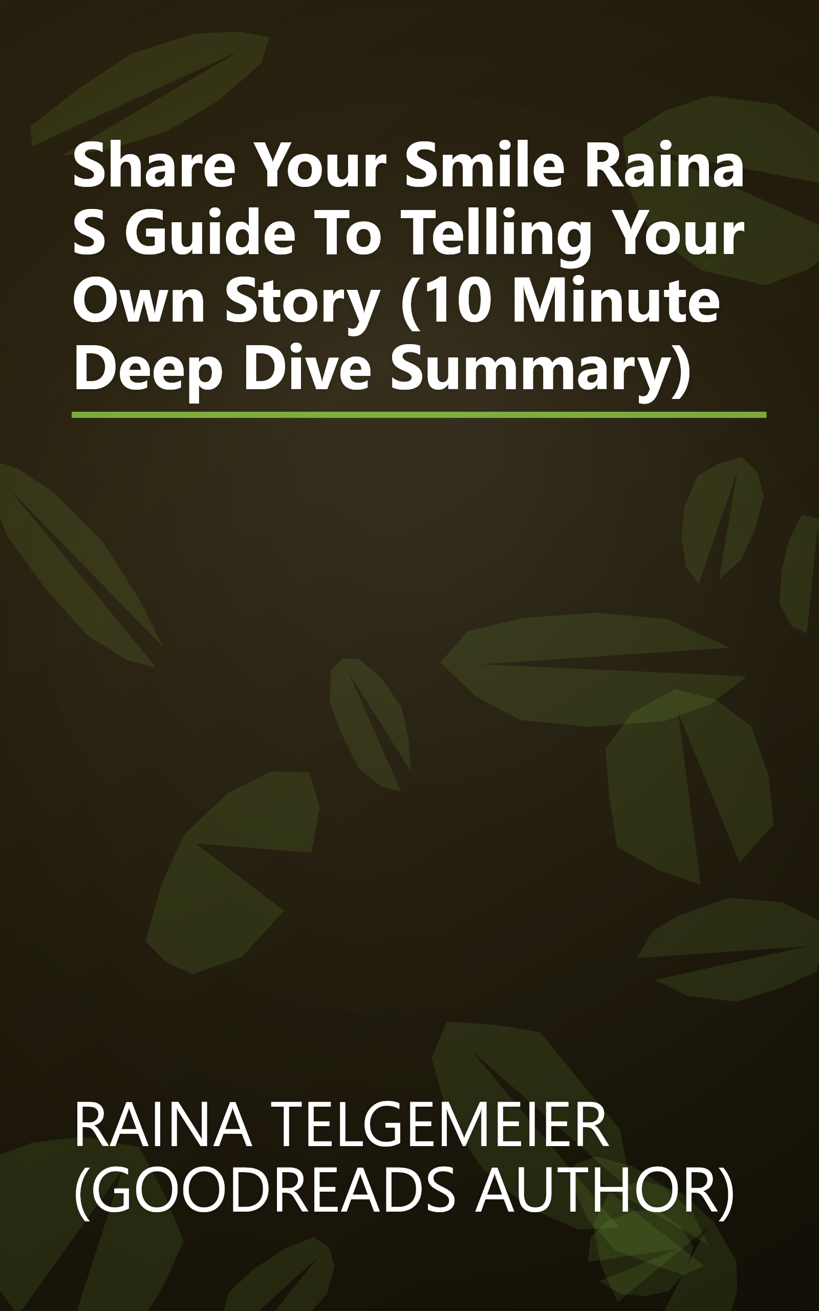 Share Your Smile  Raina S Guide To Telling Your Own Story (10 Minute   Deep Dive Summary) book cover