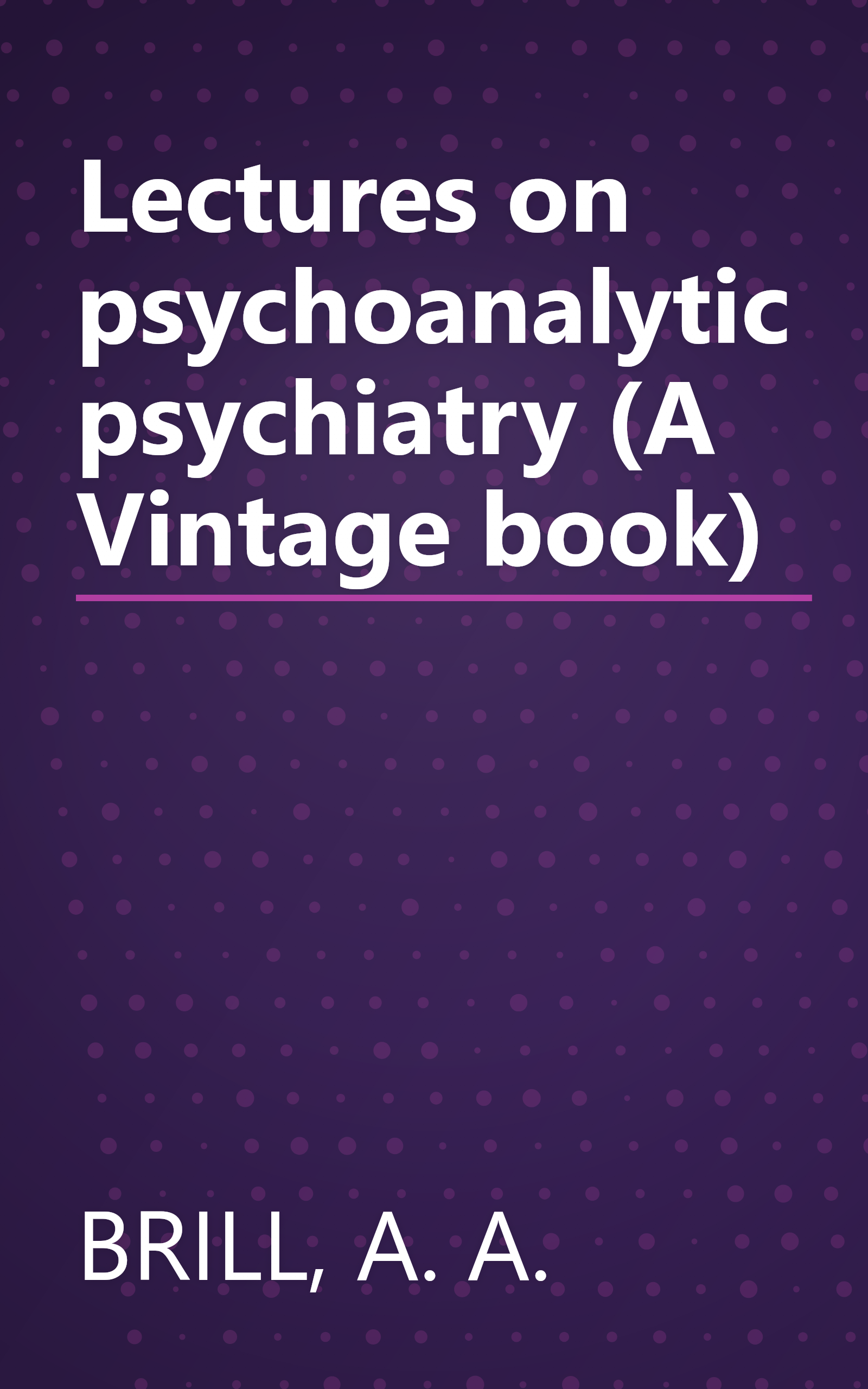 Lectures on psychoanalytic psychiatry (A Vintage book) book cover