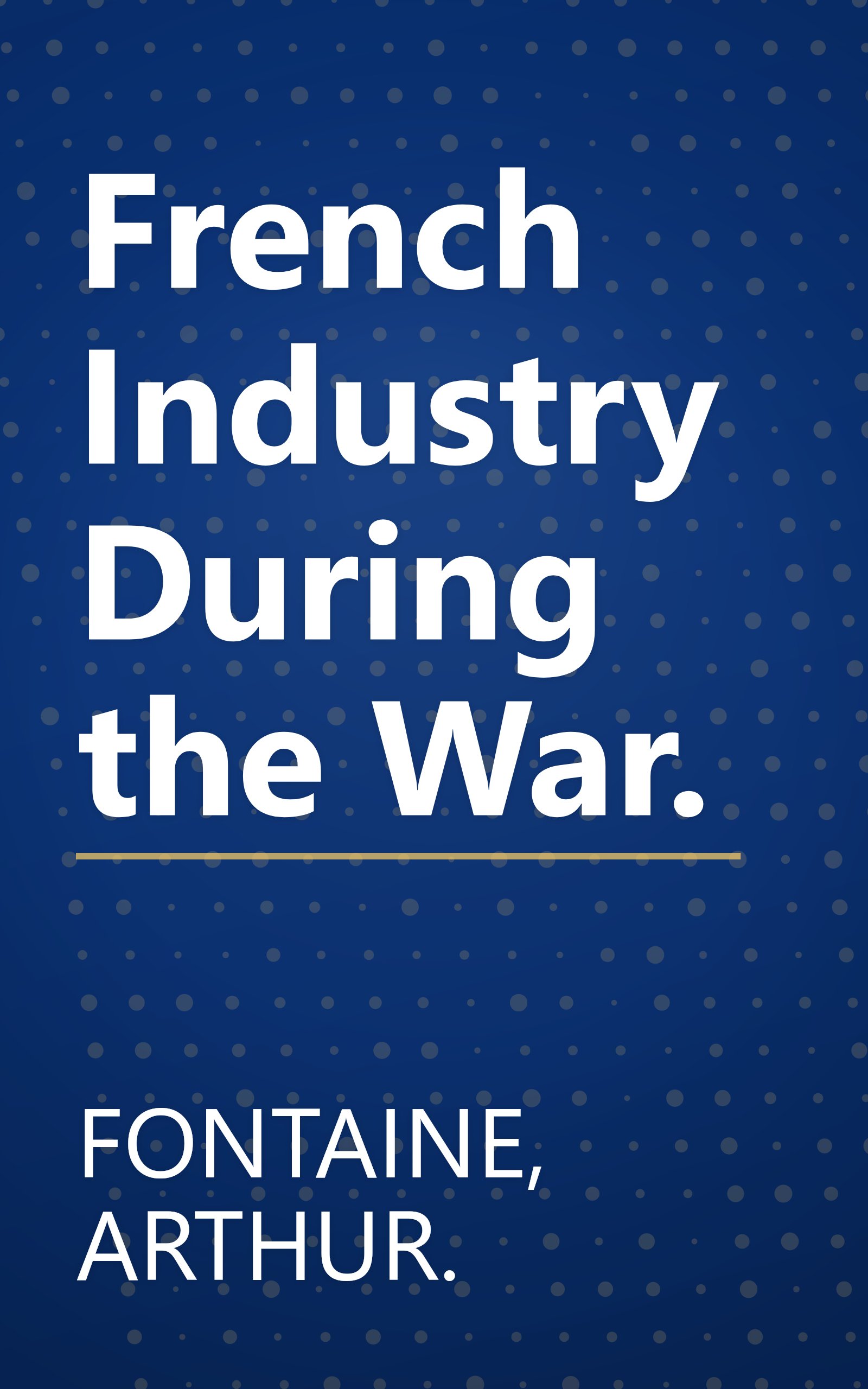 French Industry During the War. book cover