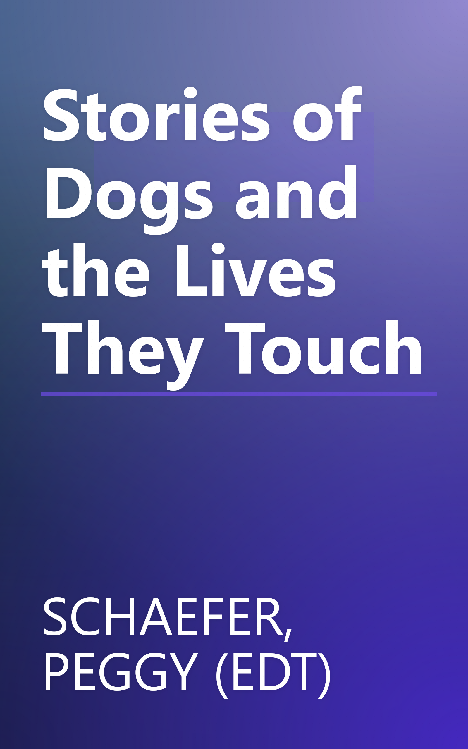 Stories of Dogs and the Lives They Touch book cover