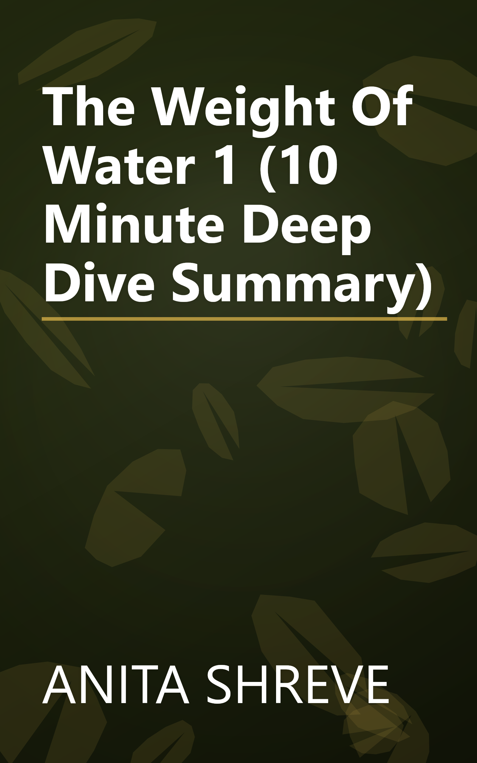 The Weight Of Water 1 (10 Minute   Deep Dive Summary) book cover
