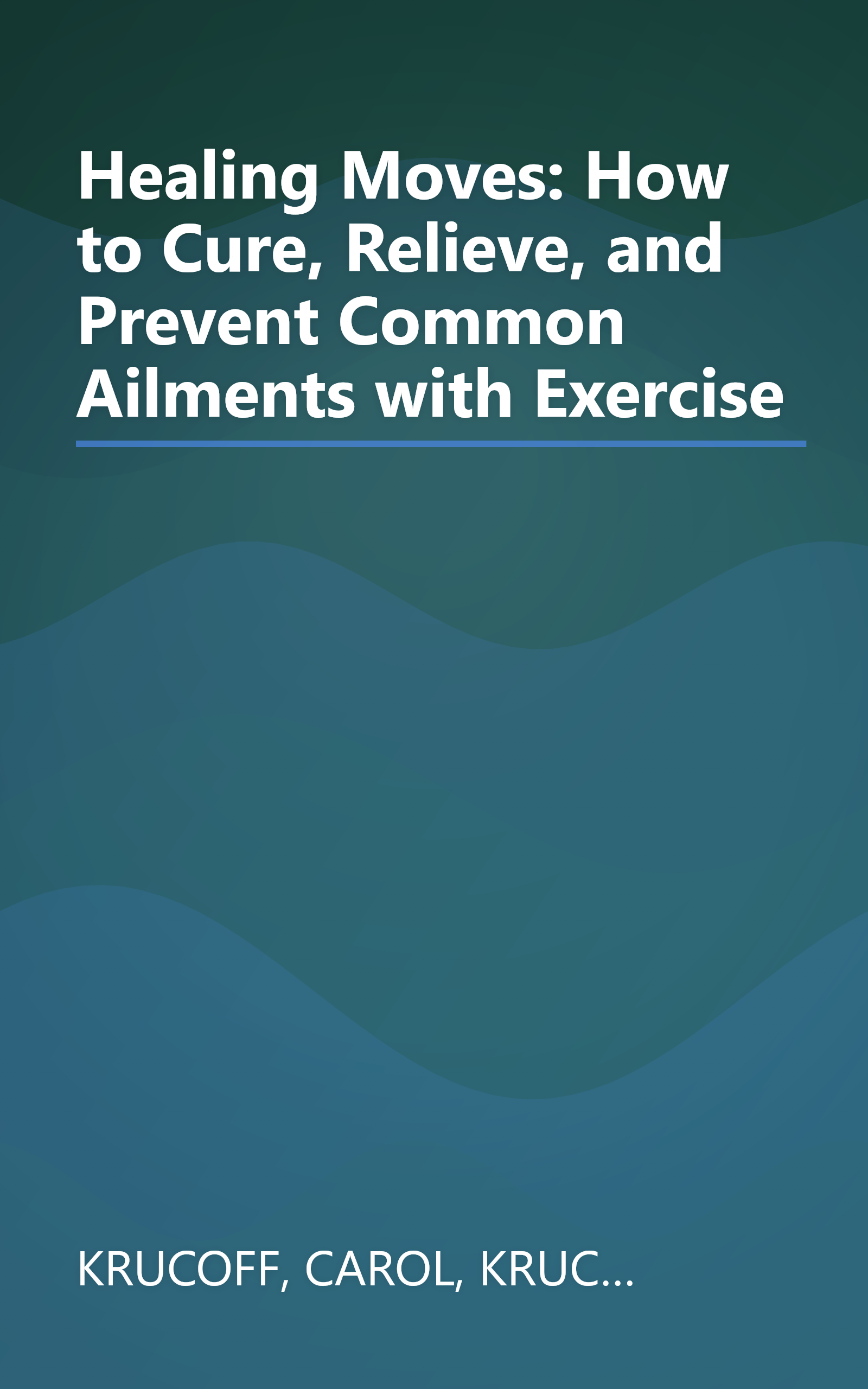 Healing Moves: How to Cure, Relieve, and Prevent Common Ailments with Exercise book cover