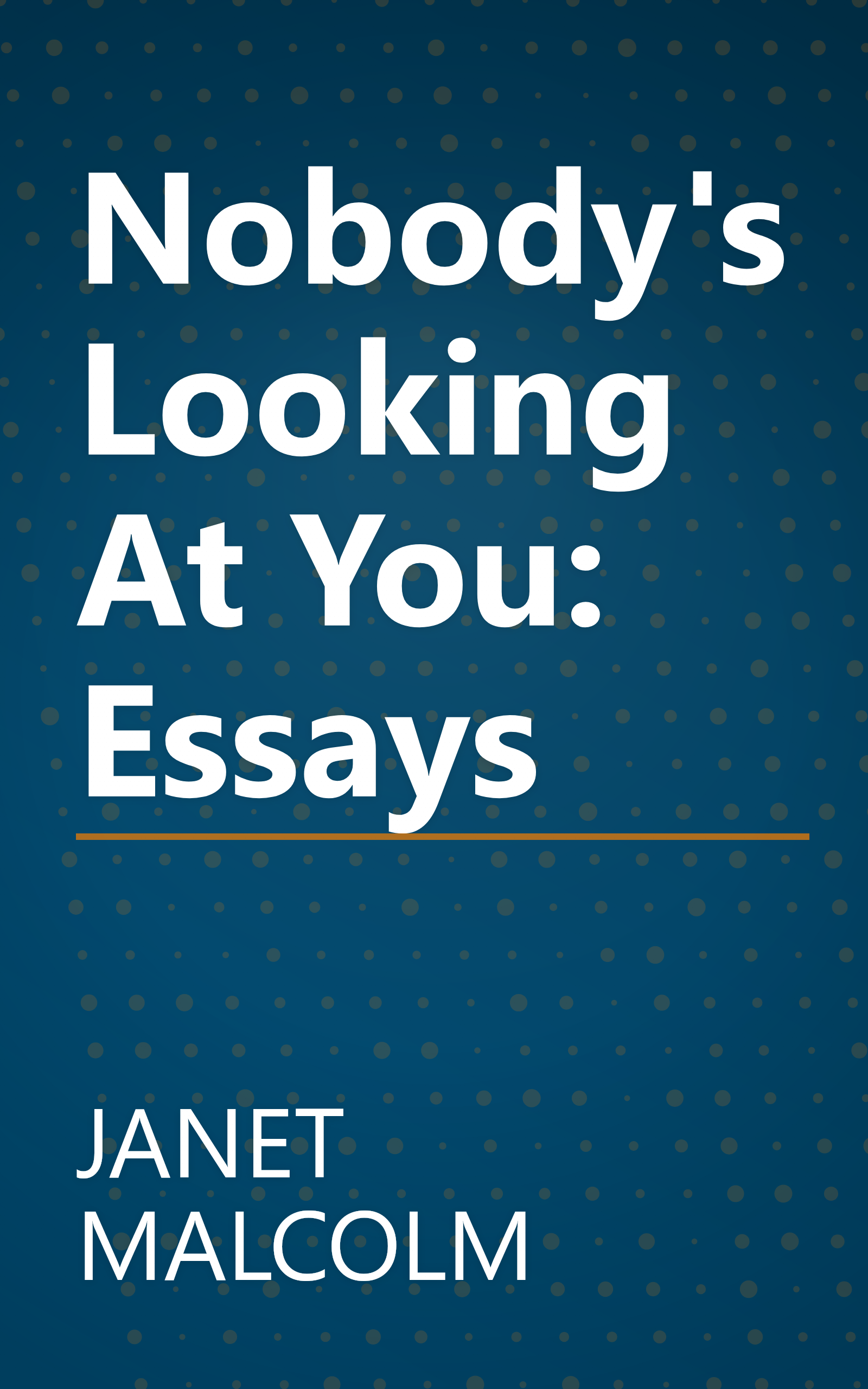 Nobody's Looking At You: Essays book cover