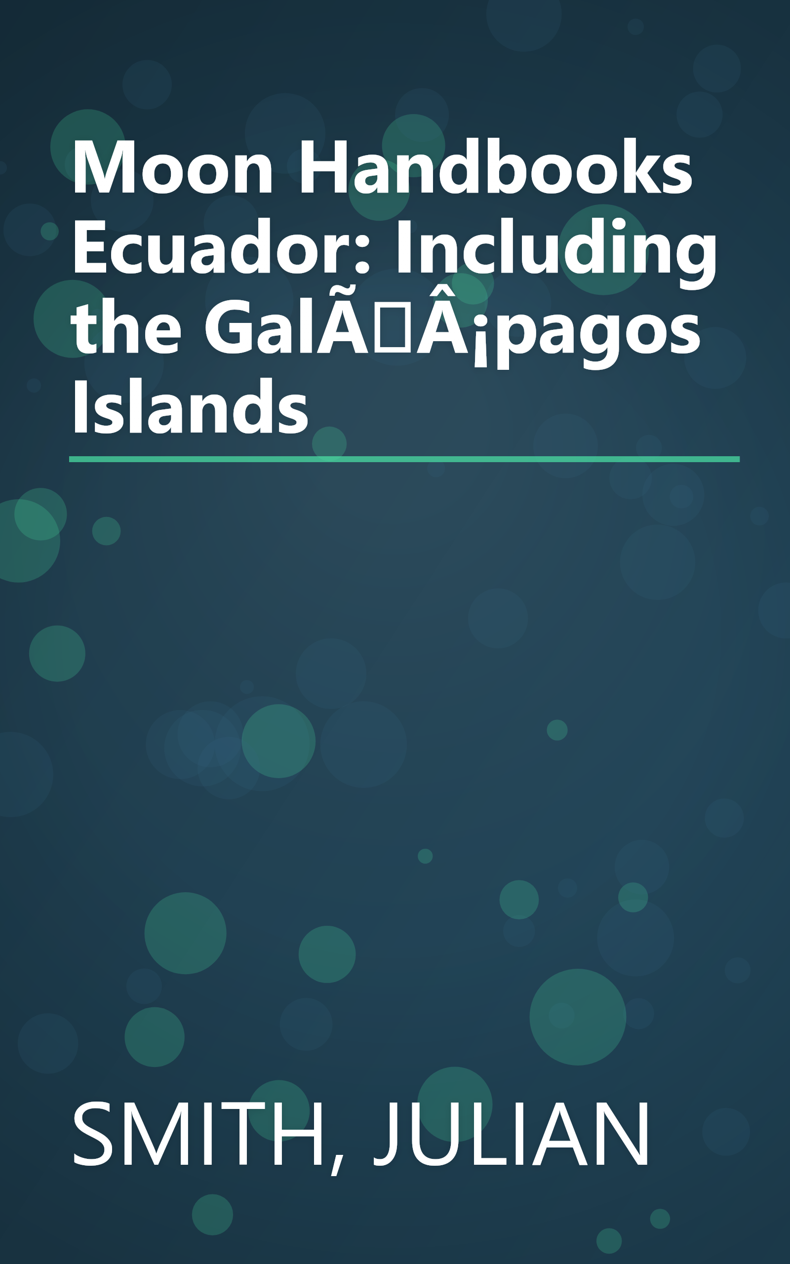 Moon Handbooks Ecuador: Including the GalÃÂ¡pagos Islands book cover