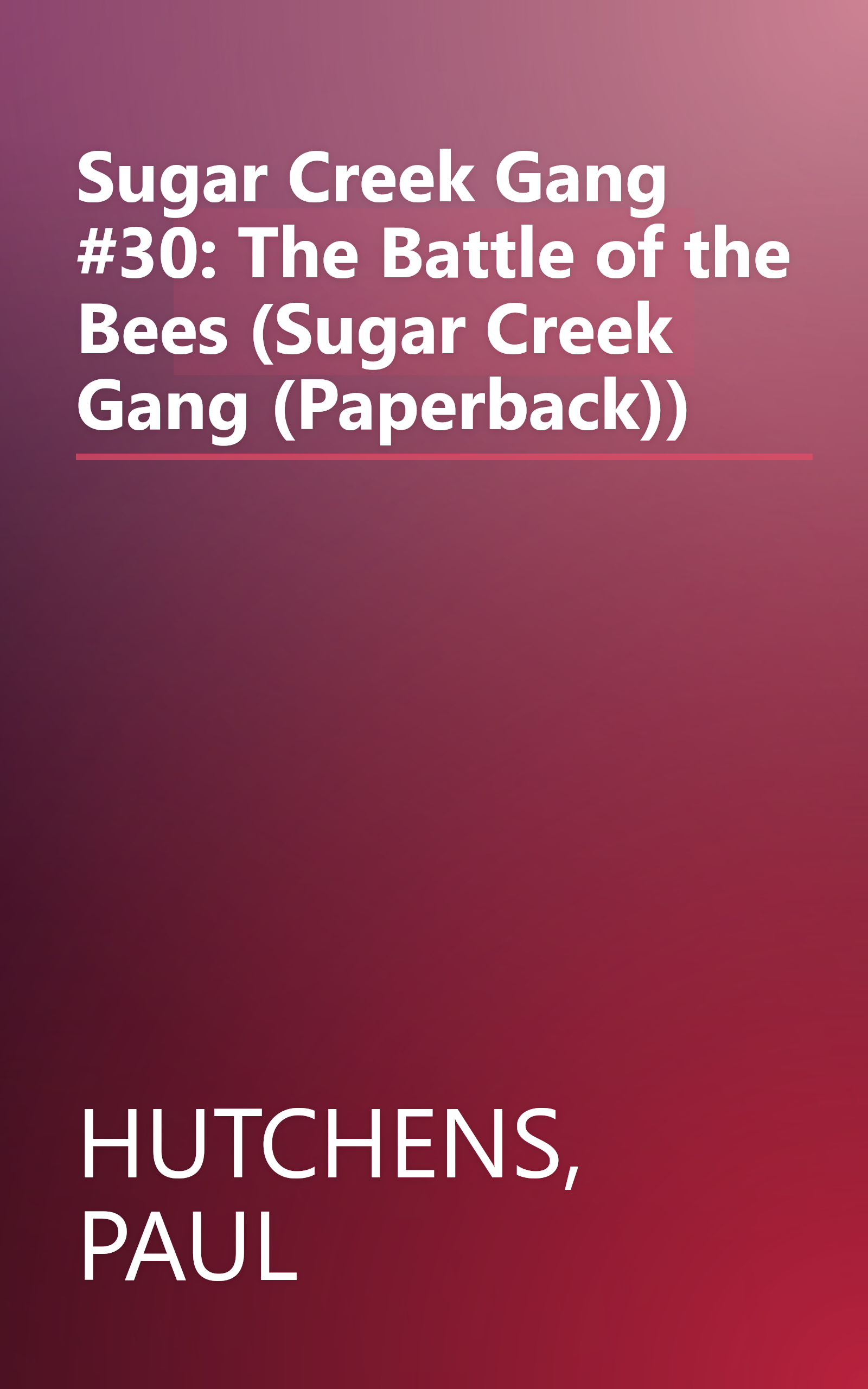 Sugar Creek Gang #30: The Battle of the Bees (Sugar Creek Gang (Paperback)) book cover
