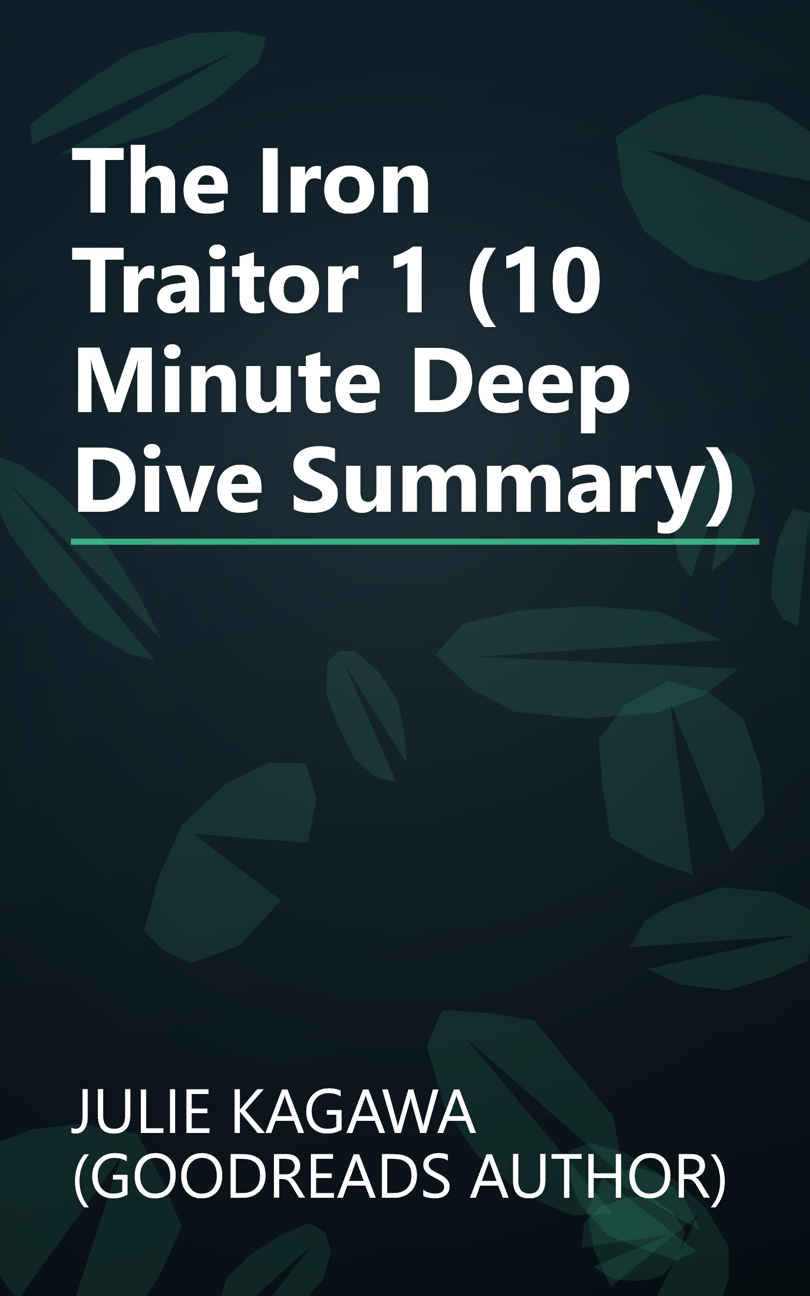 The Iron Traitor 1 (10 Minute   Deep Dive Summary) book cover