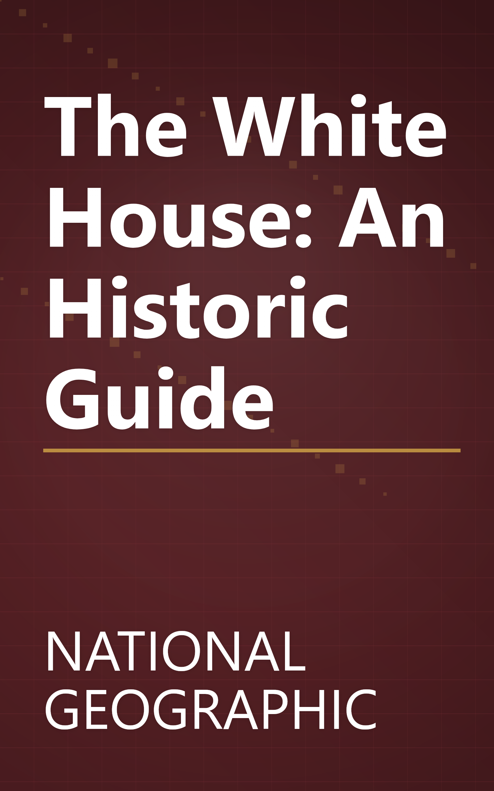 The White House: An Historic Guide book cover