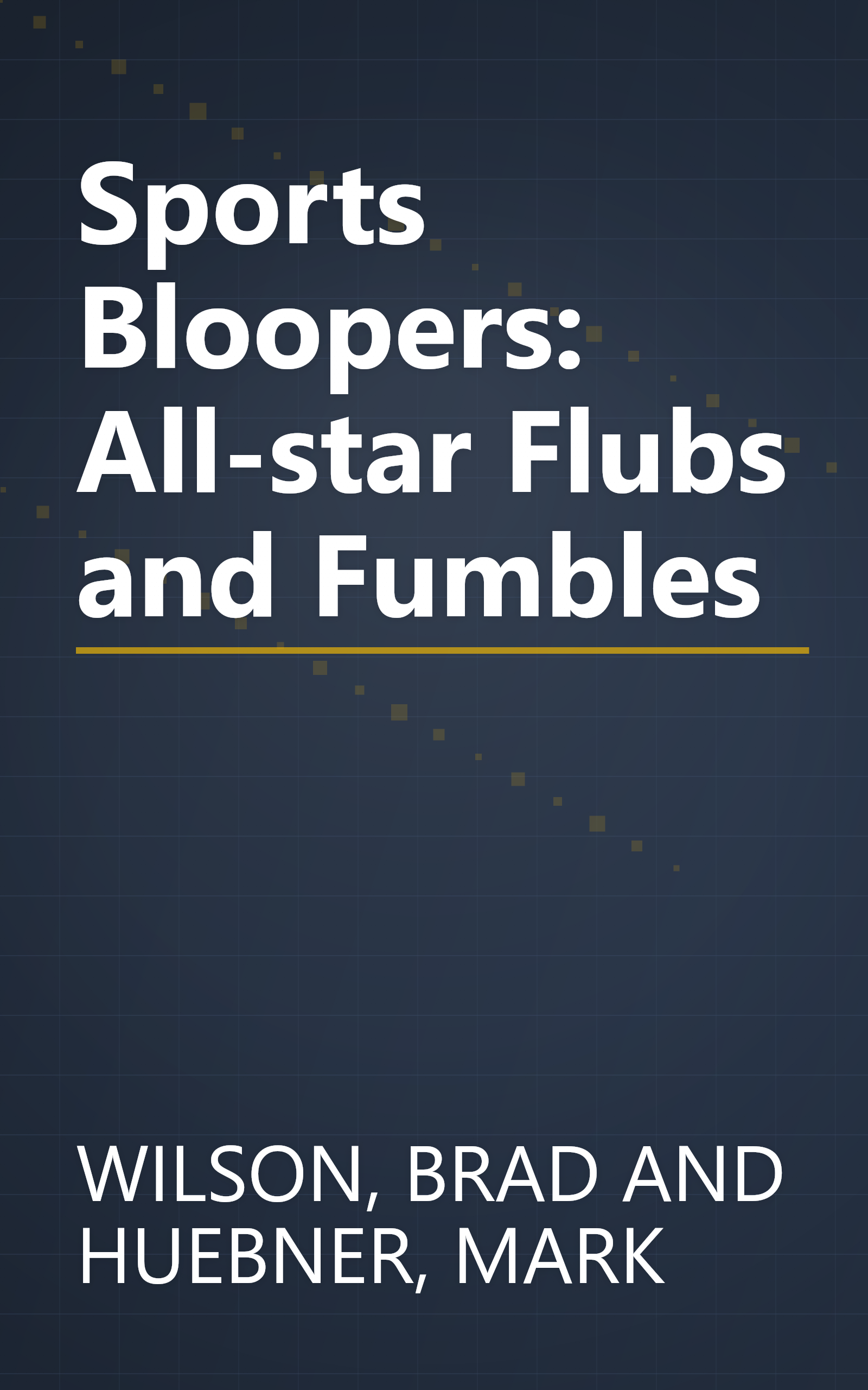 Sports Bloopers: All-star Flubs and Fumbles book cover