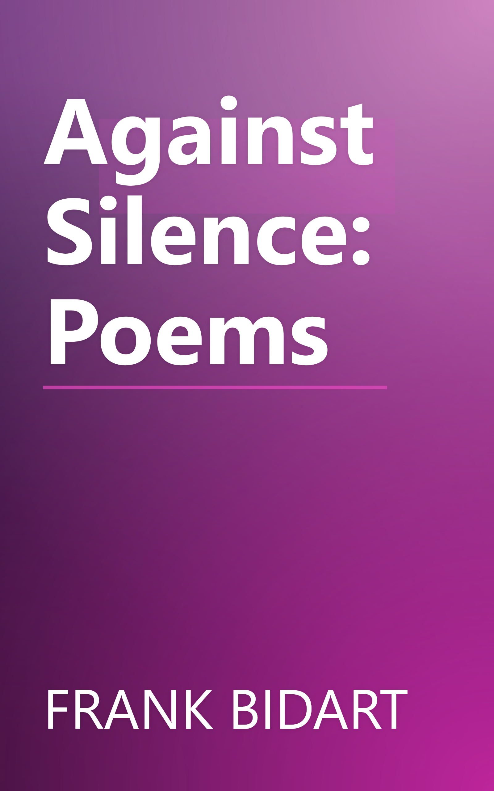 Against Silence: Poems book cover