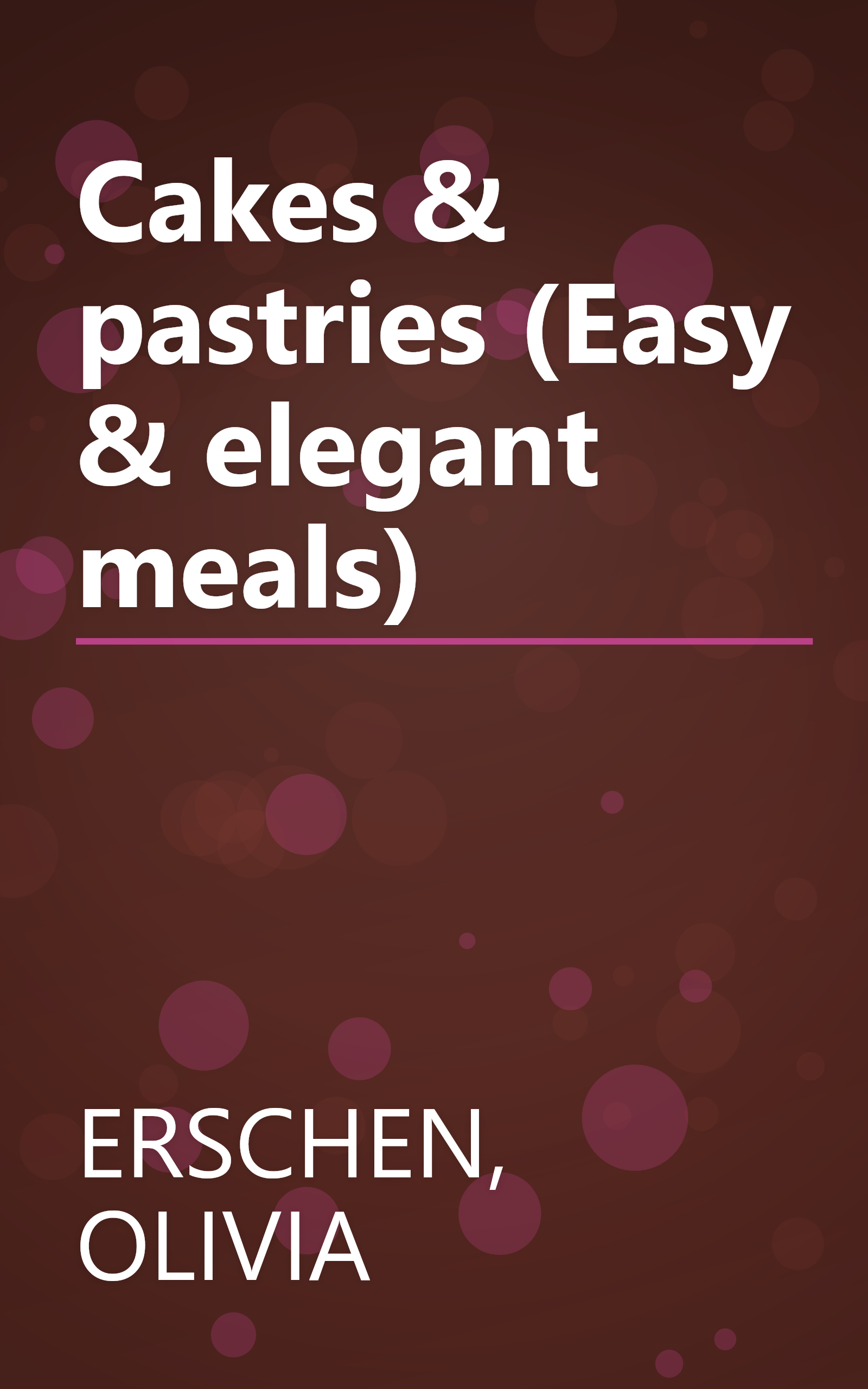 Cakes & pastries (Easy & elegant meals) book cover