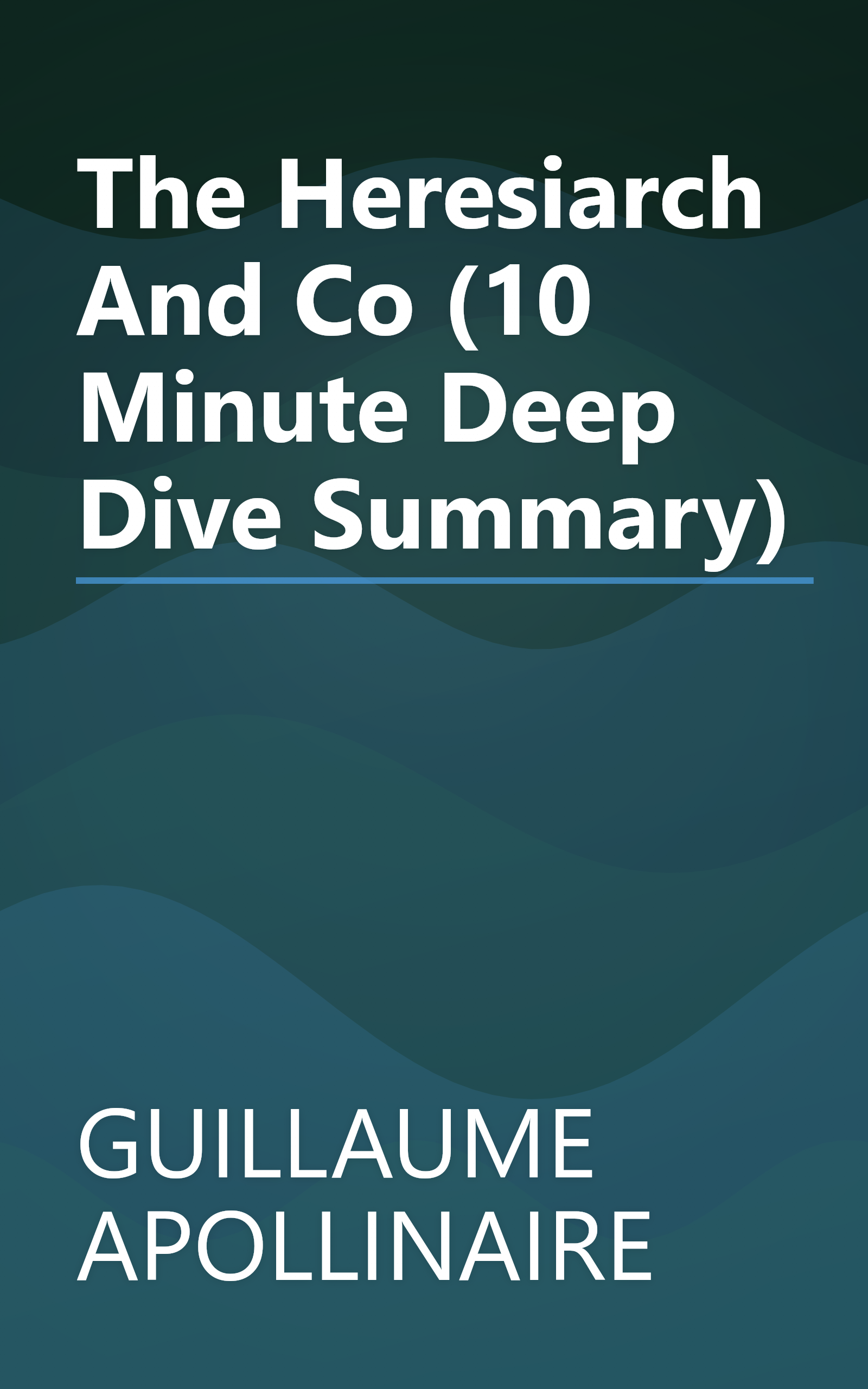 The Heresiarch And Co  (10 Minute   Deep Dive Summary) book cover