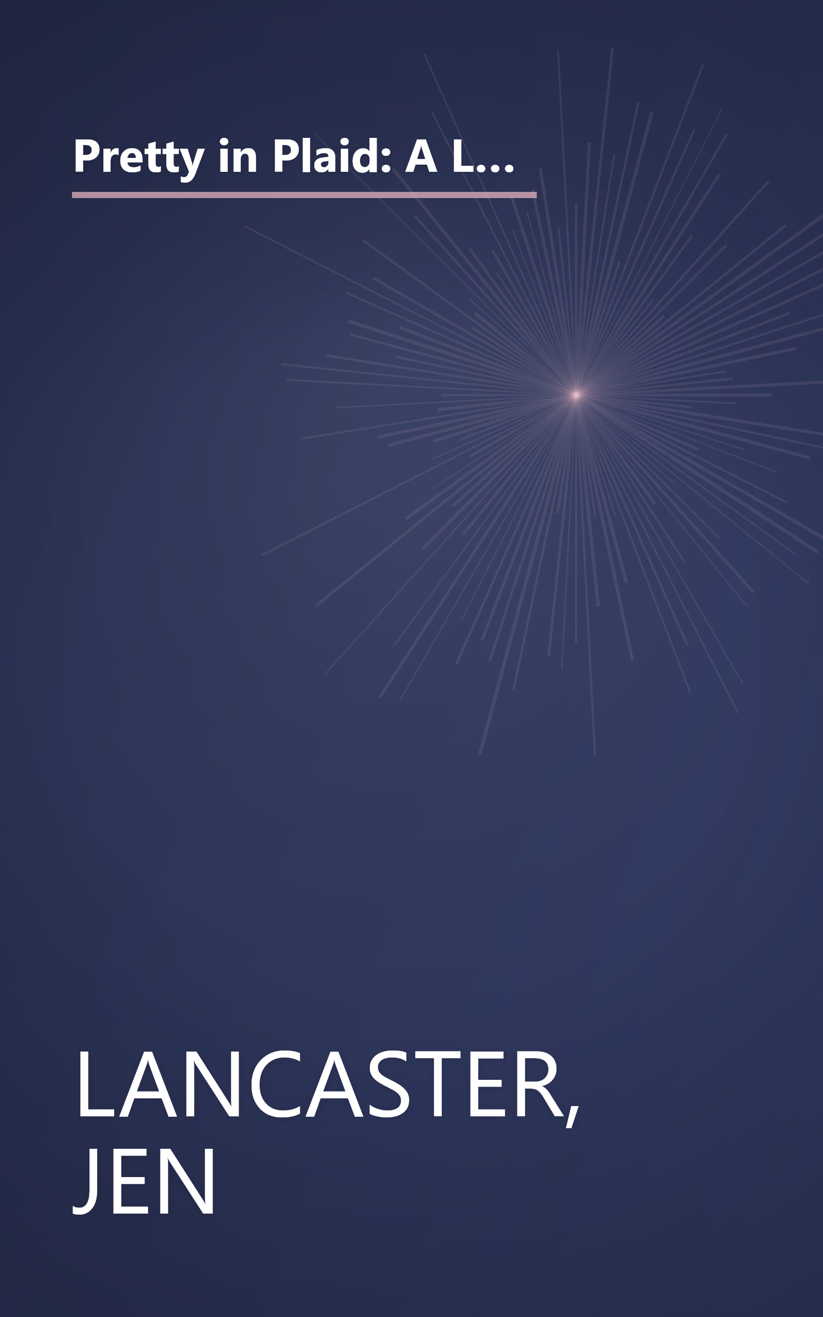 Pretty in Plaid: A Life, A Witch, and a Wardrobe, or, the Wonder Years Before the Condescending, Egomaniacal, Self-Centered Smart-Ass Phase book cover