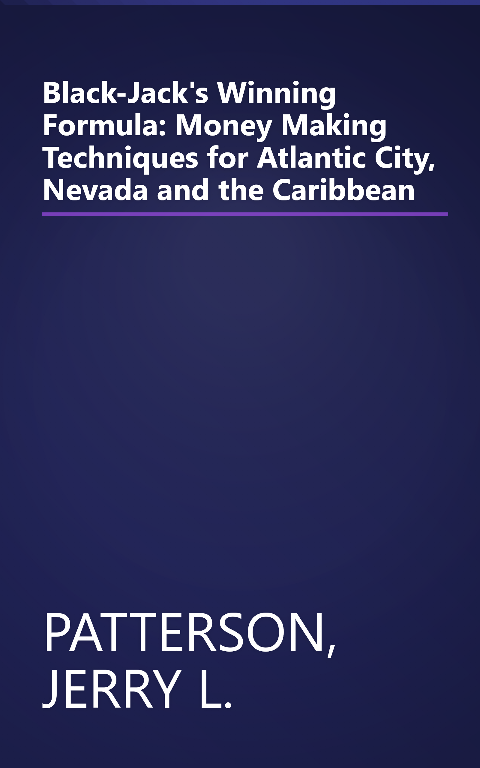 Black-Jack's Winning Formula: Money Making Techniques for Atlantic City, Nevada and the Caribbean book cover