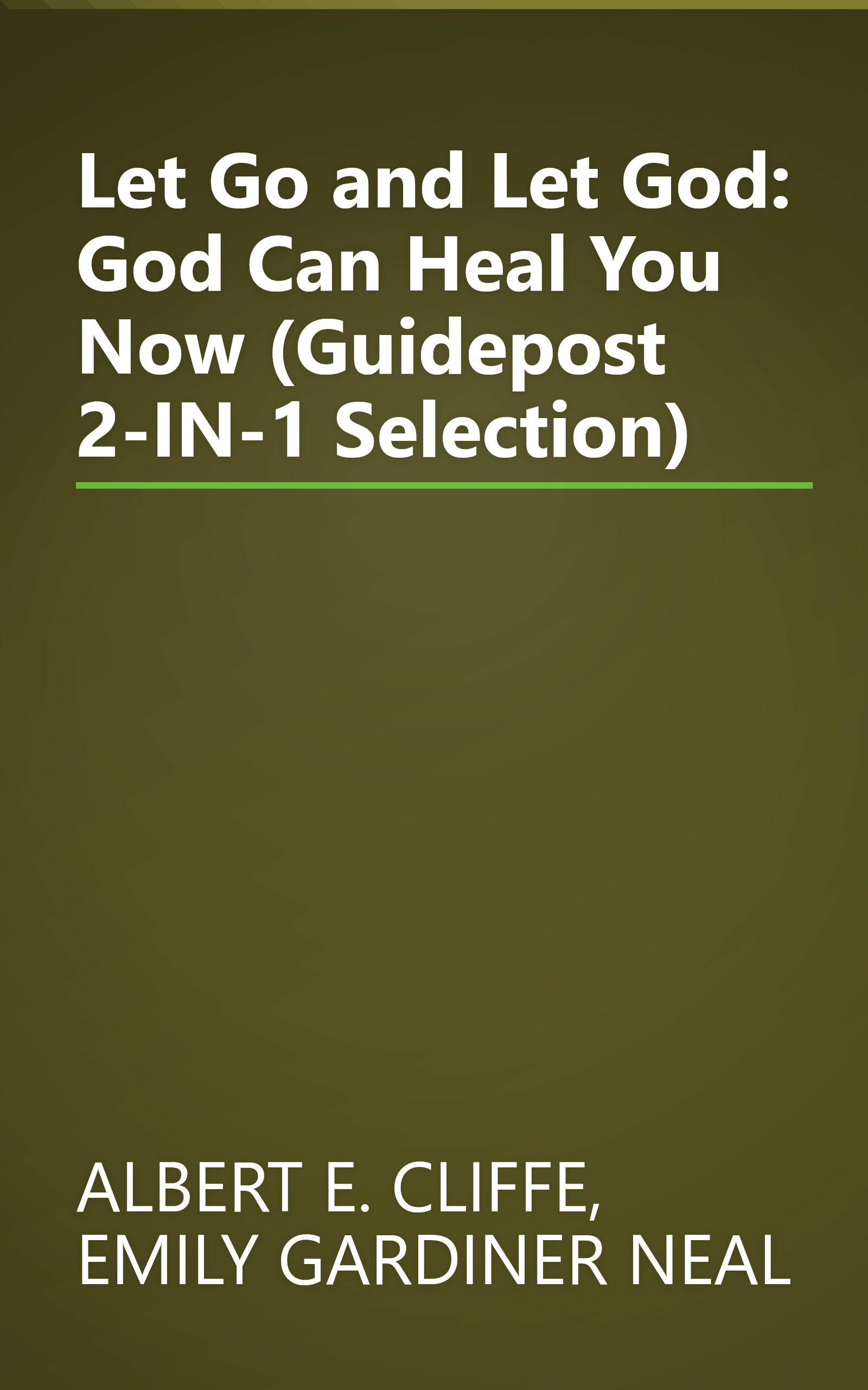 Let Go and Let God: God Can Heal You Now (Guidepost 2-IN-1 Selection) book cover