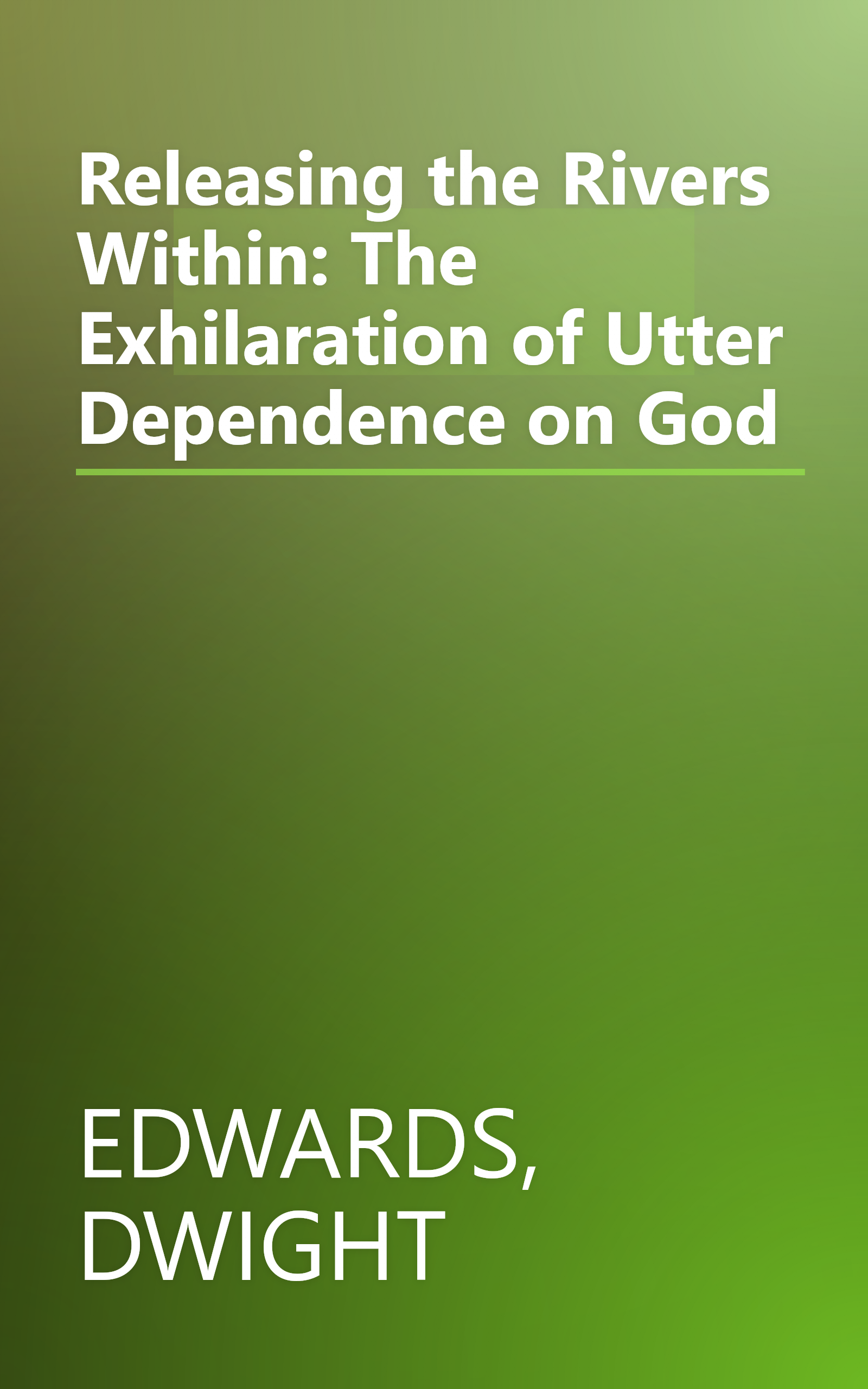 Releasing the Rivers Within: The Exhilaration of Utter Dependence on God book cover
