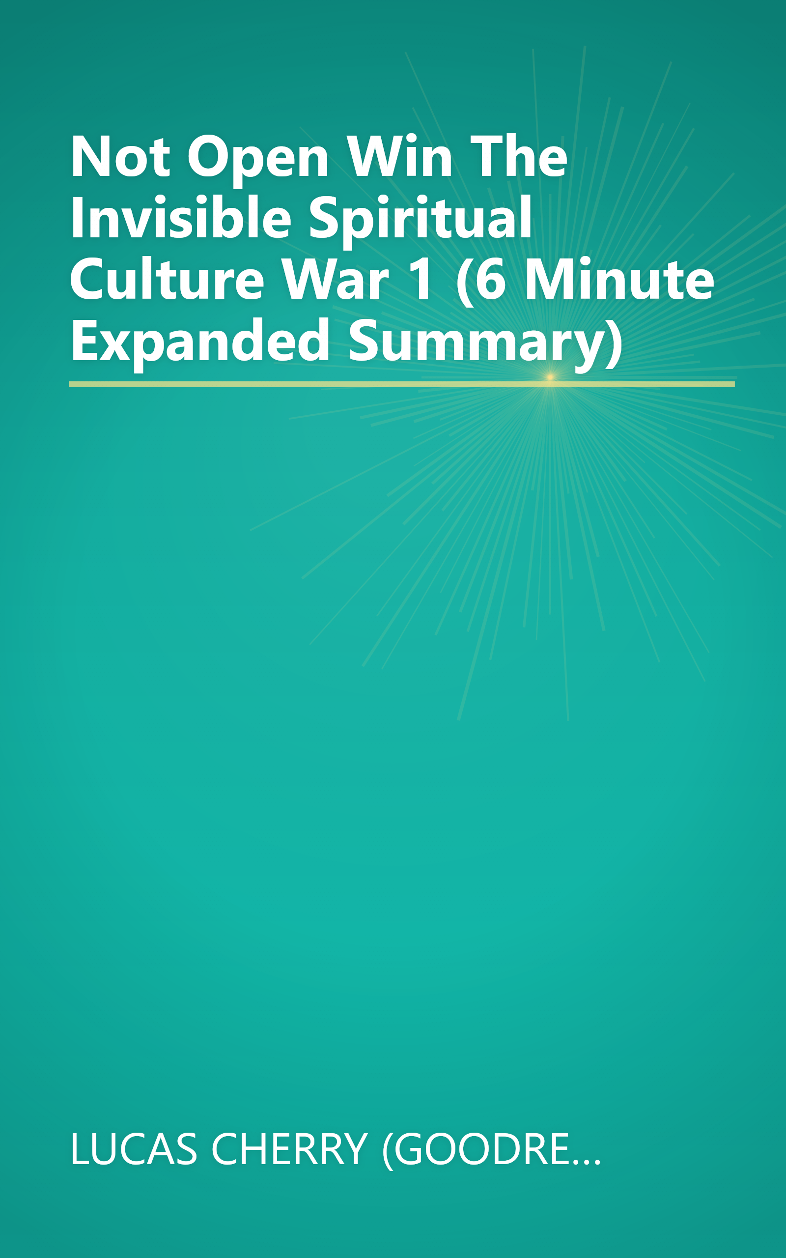 Not Open  Win The Invisible Spiritual Culture War 1 (6 Minute   Expanded Summary) book cover