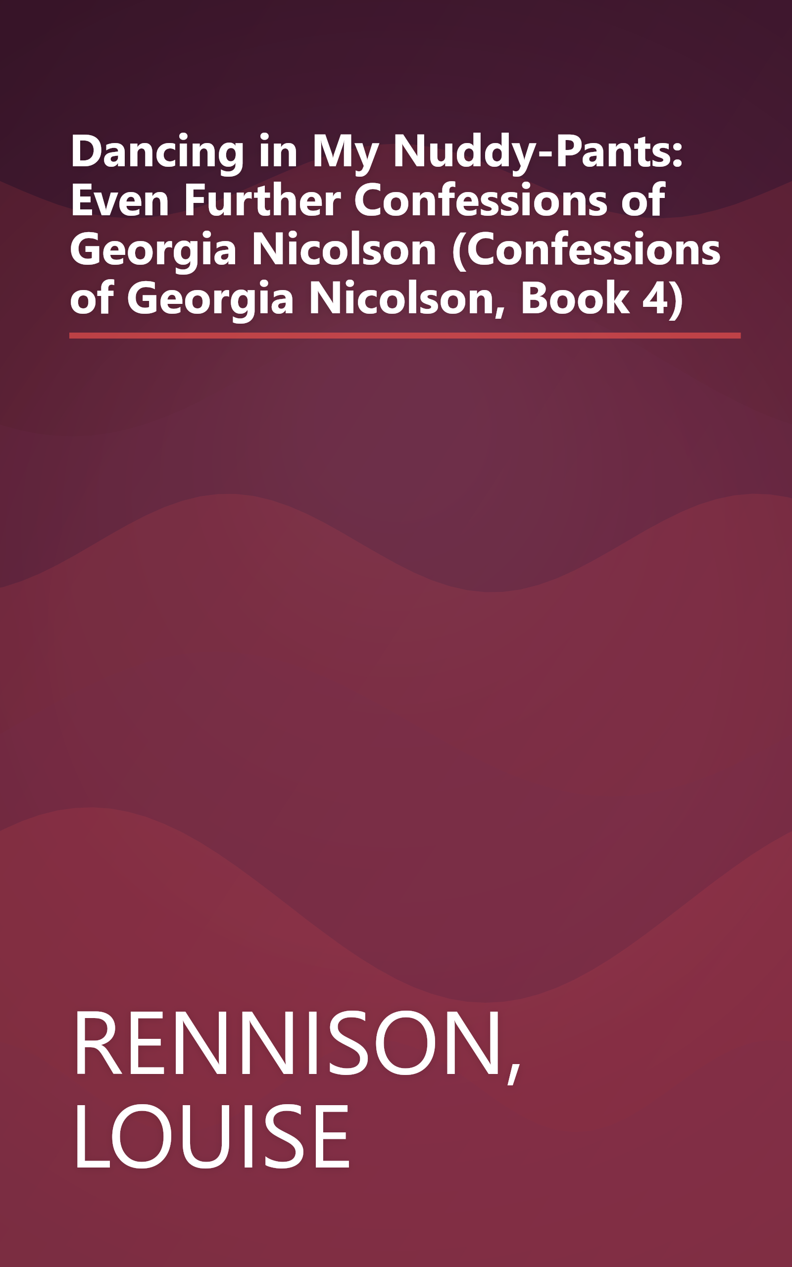 Dancing in My Nuddy-Pants: Even Further Confessions of Georgia Nicolson (Confessions of Georgia Nicolson, Book 4) book cover