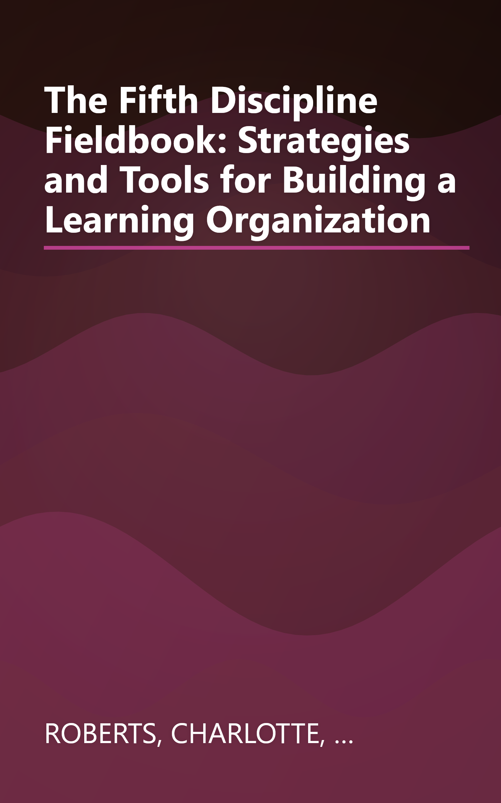 The Fifth Discipline Fieldbook: Strategies and Tools for Building a Learning Organization book cover