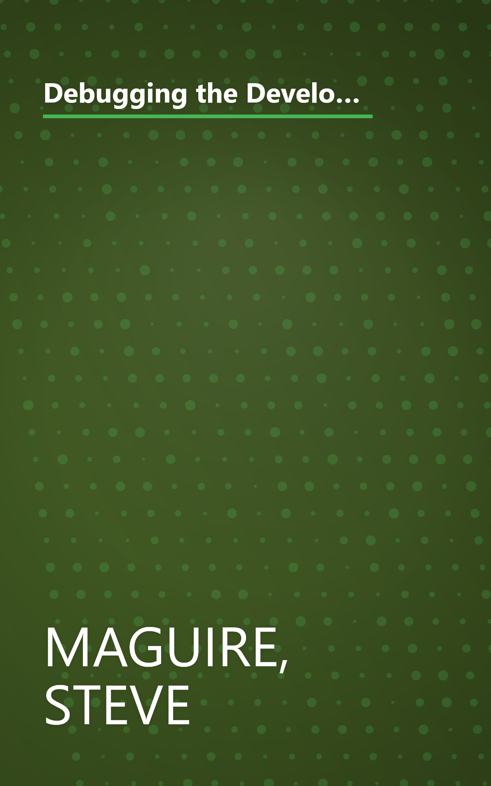 Debugging the Development Process: Practical Strategies for Staying Focused, Hitting Ship Dates, and Building Solid Teams book cover