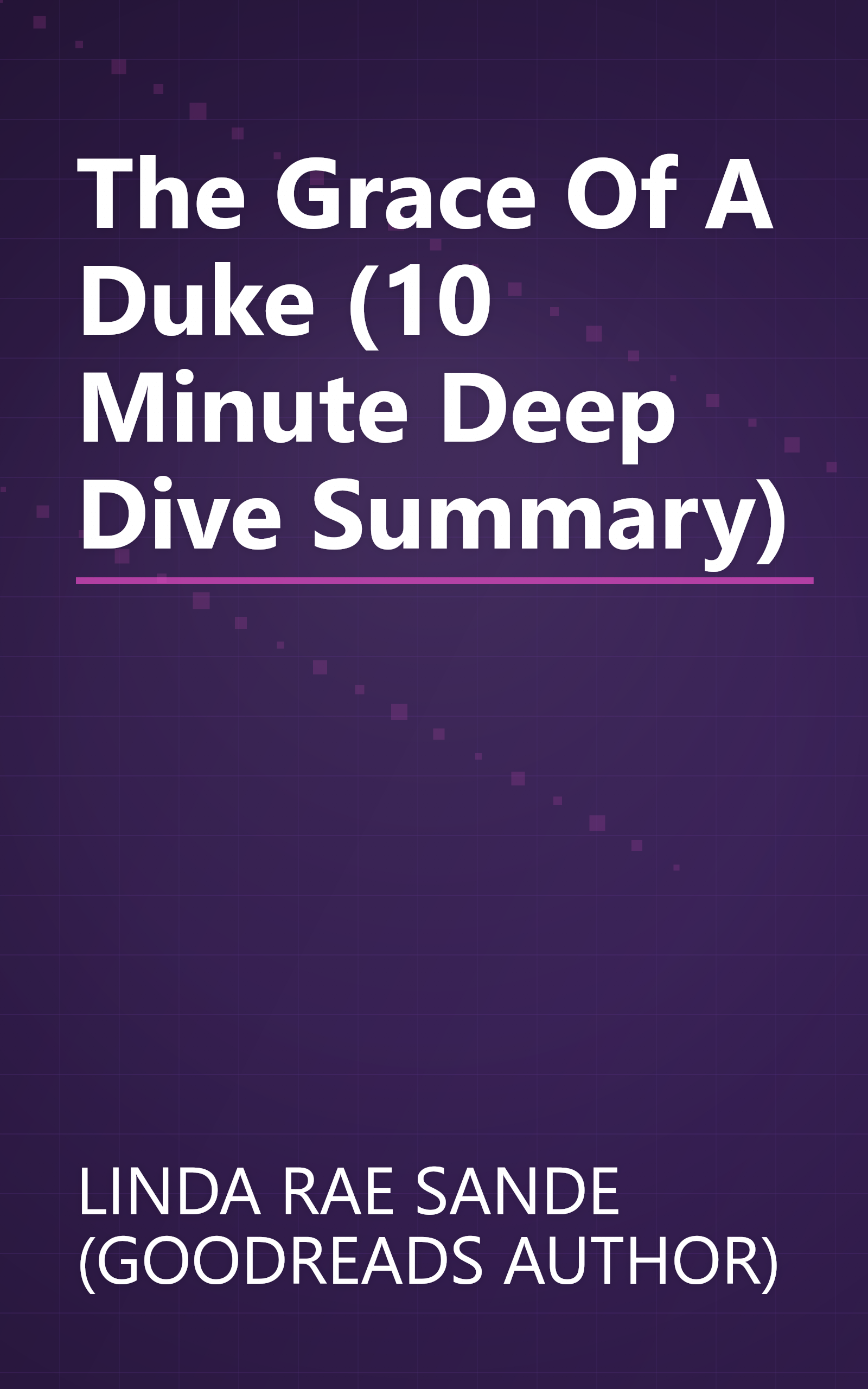 The Grace Of A Duke (10 Minute   Deep Dive Summary) book cover
