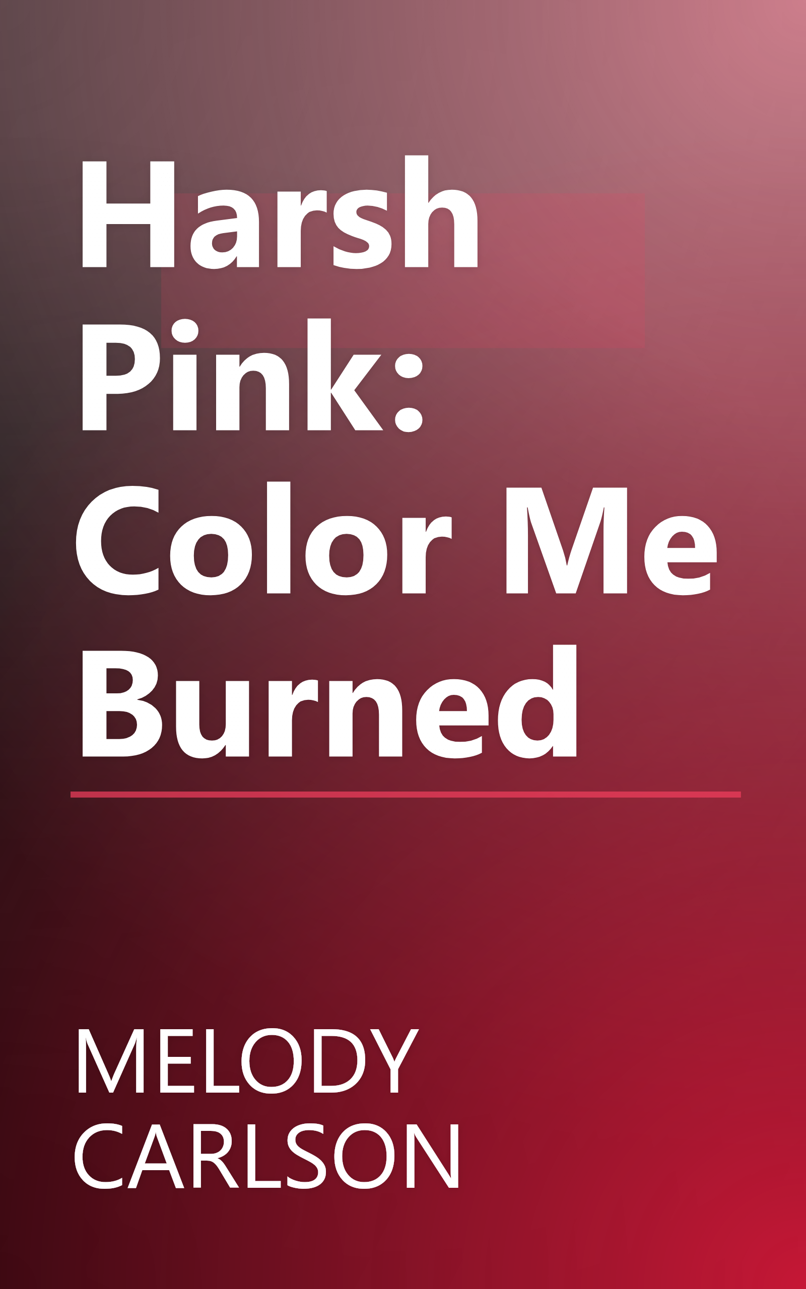 Harsh Pink: Color Me Burned book cover