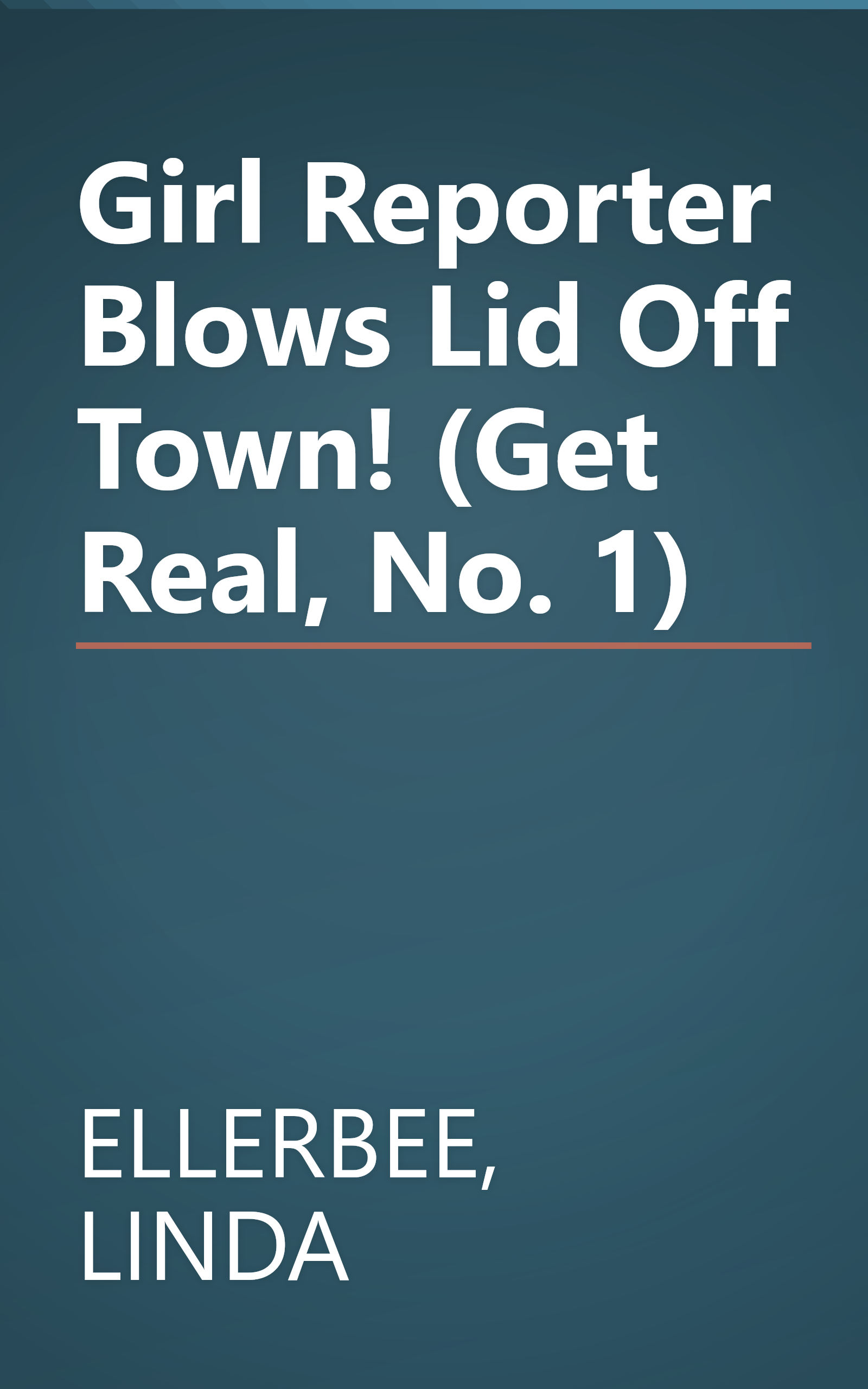 Girl Reporter Blows Lid Off Town! (Get Real, No. 1) book cover