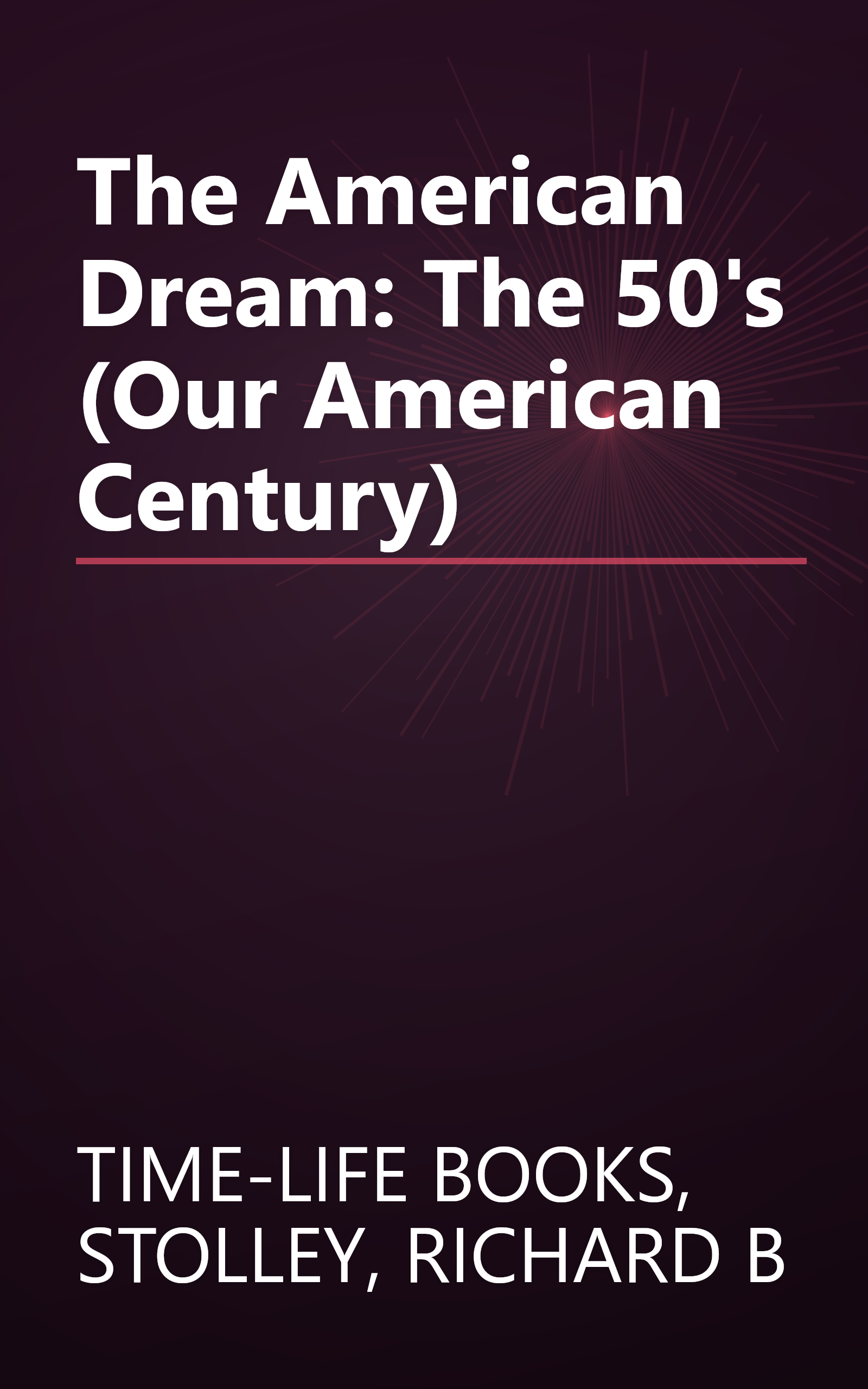 The American Dream: The 50's (Our American Century) book cover