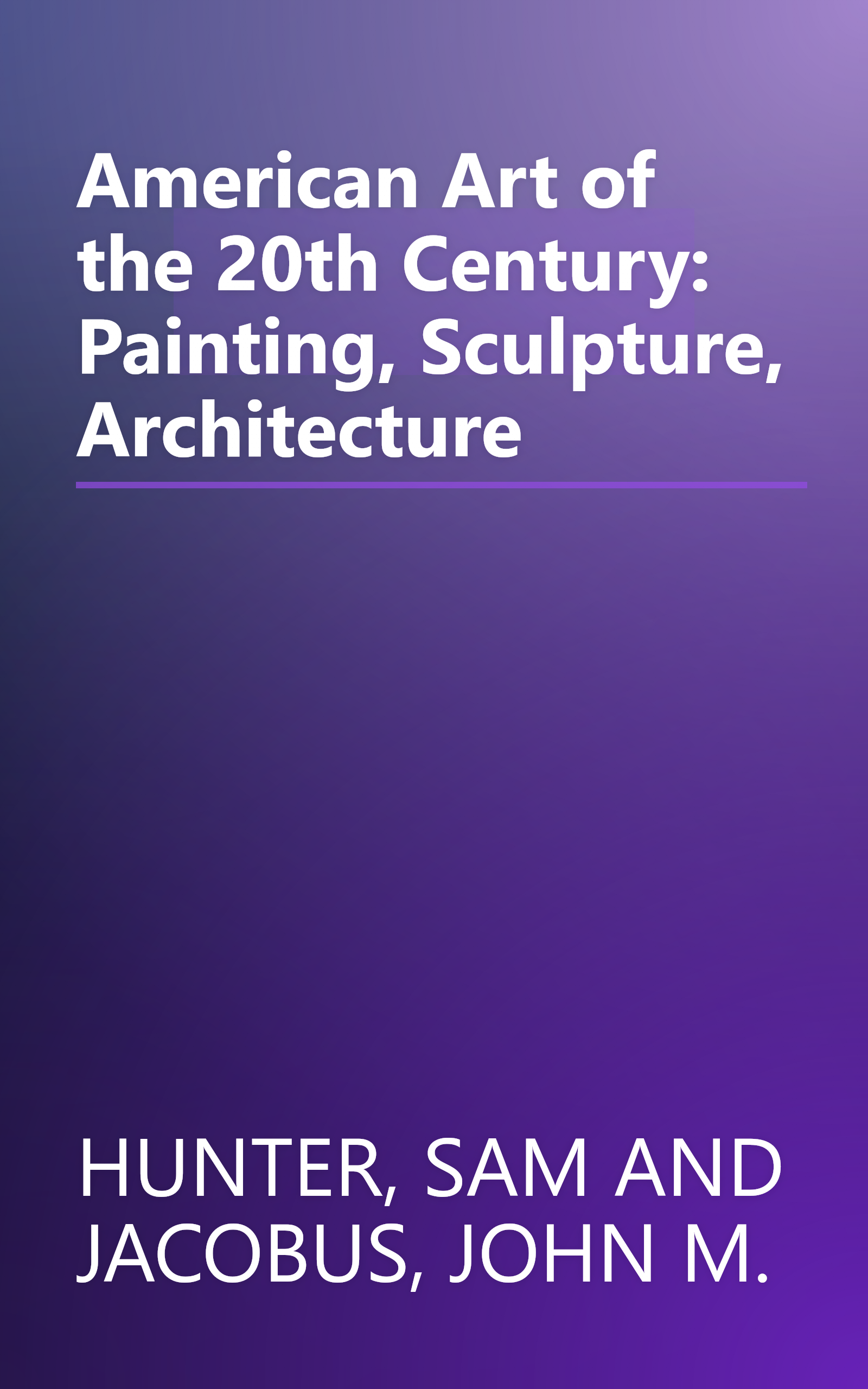 American Art of the 20th Century: Painting, Sculpture, Architecture book cover