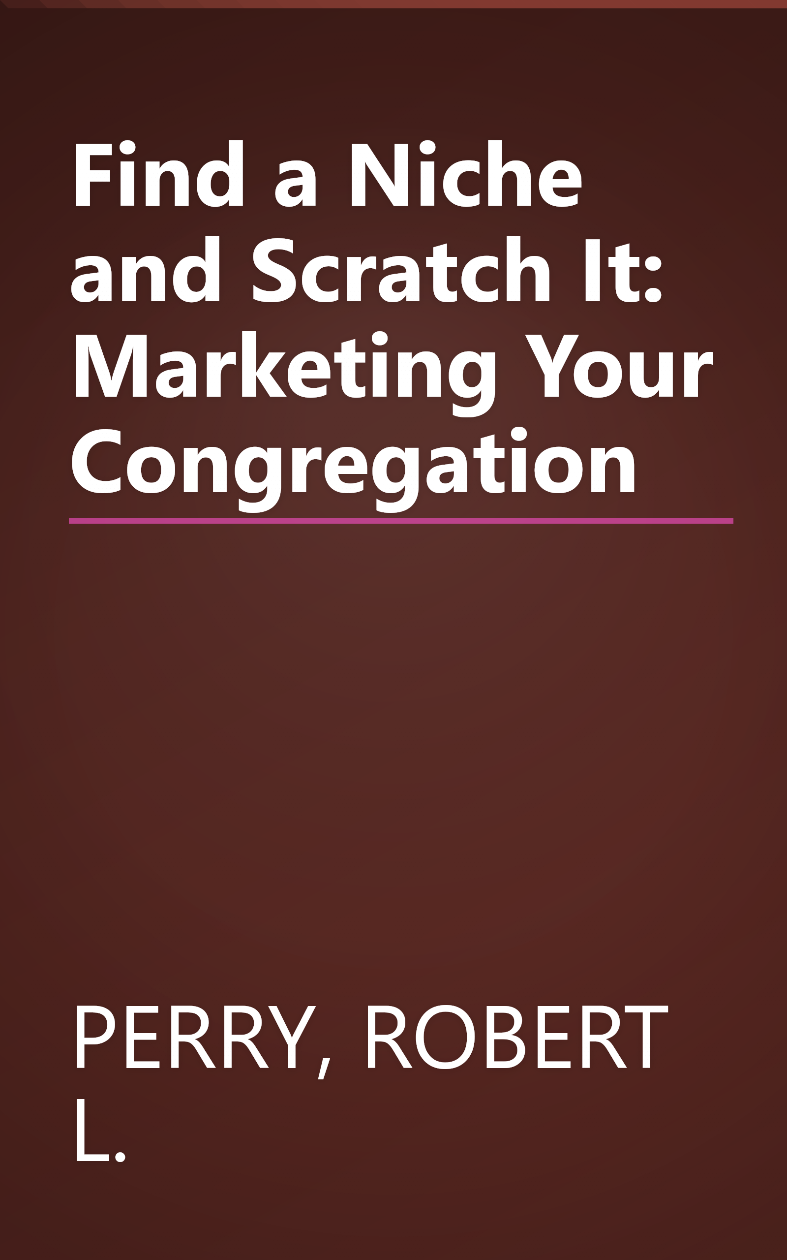 Find a Niche and Scratch It: Marketing Your Congregation book cover