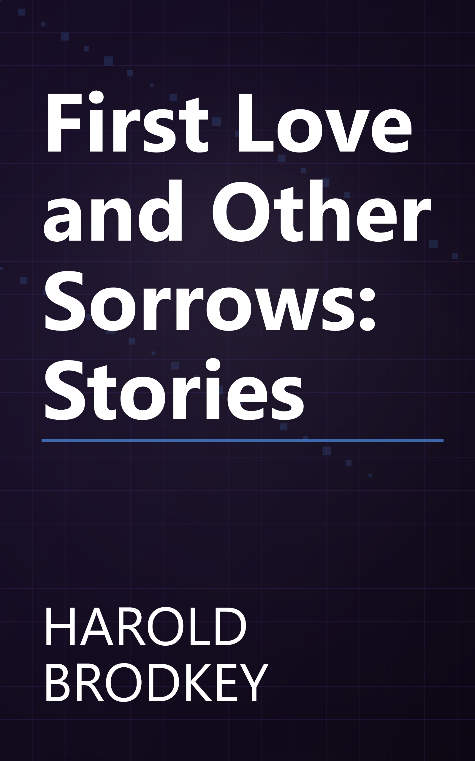 First Love and Other Sorrows: Stories book cover