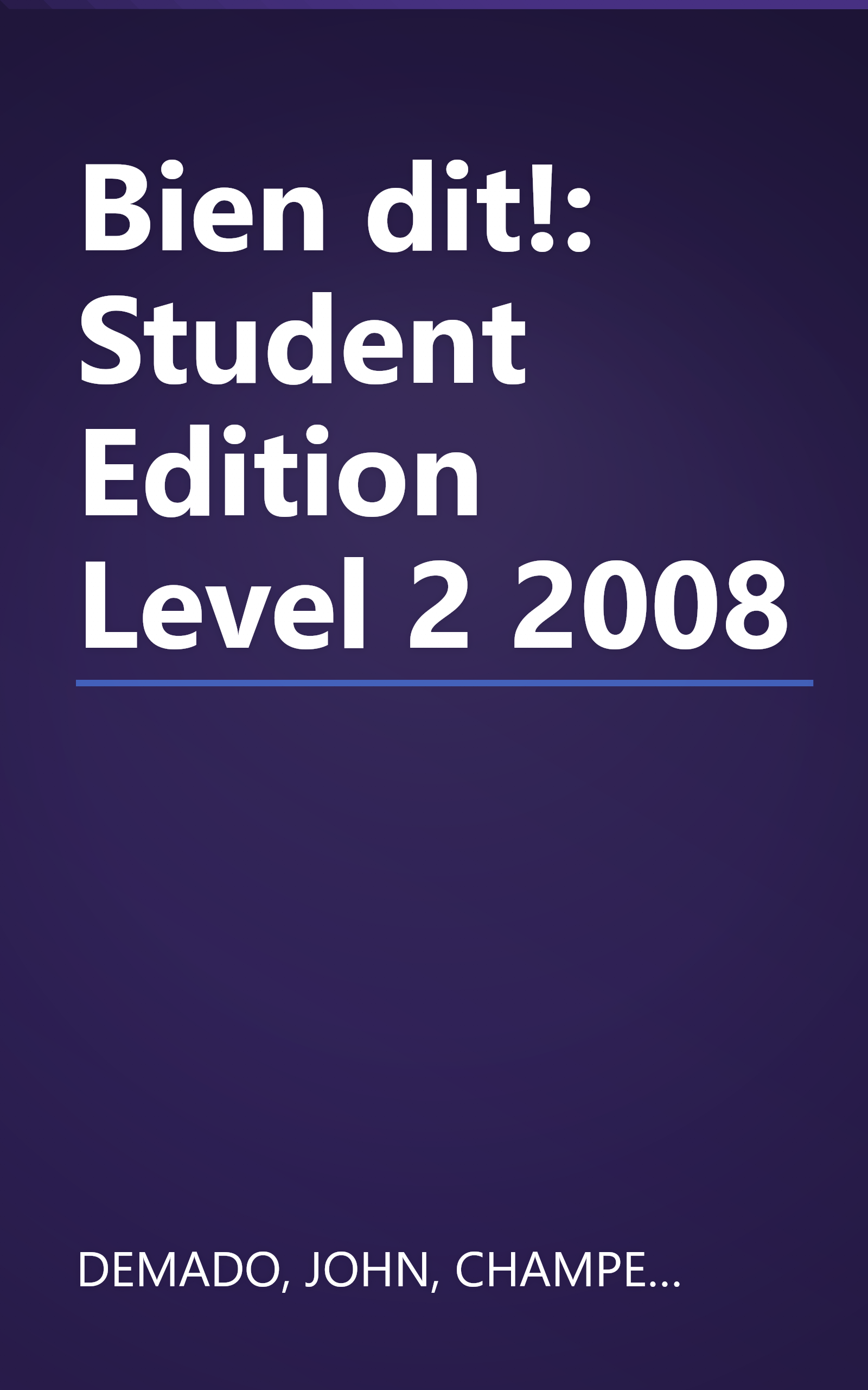 Bien dit!: Student Edition Level 2 2008 book cover