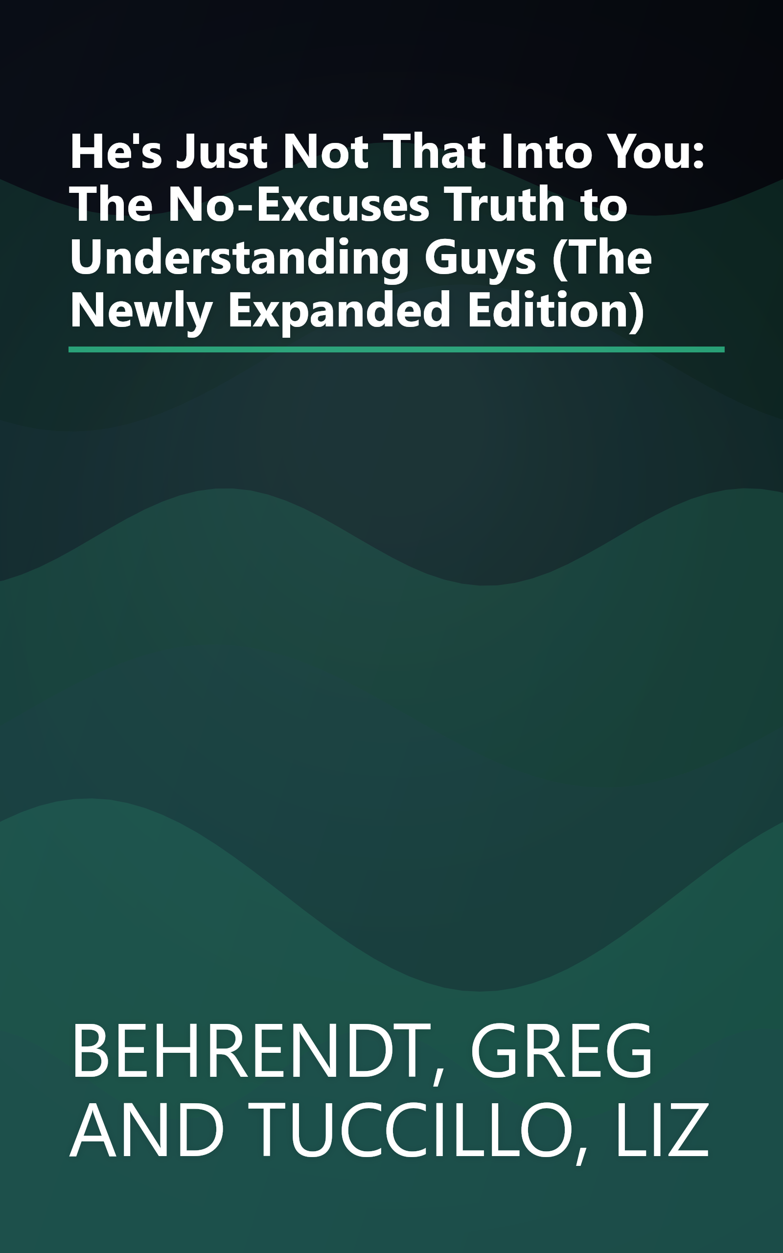 He's Just Not That Into You: The No-Excuses Truth to Understanding Guys (The Newly Expanded Edition) book cover