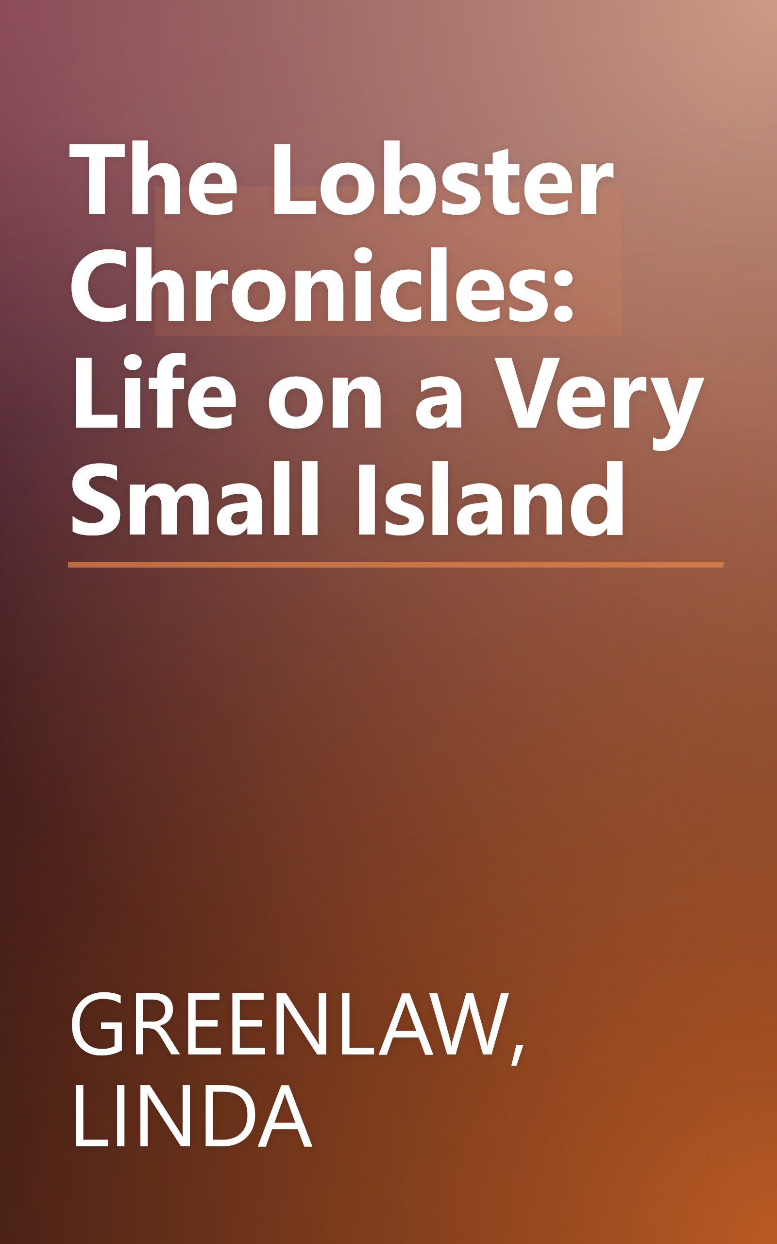 The Lobster Chronicles: Life on a Very Small Island book cover