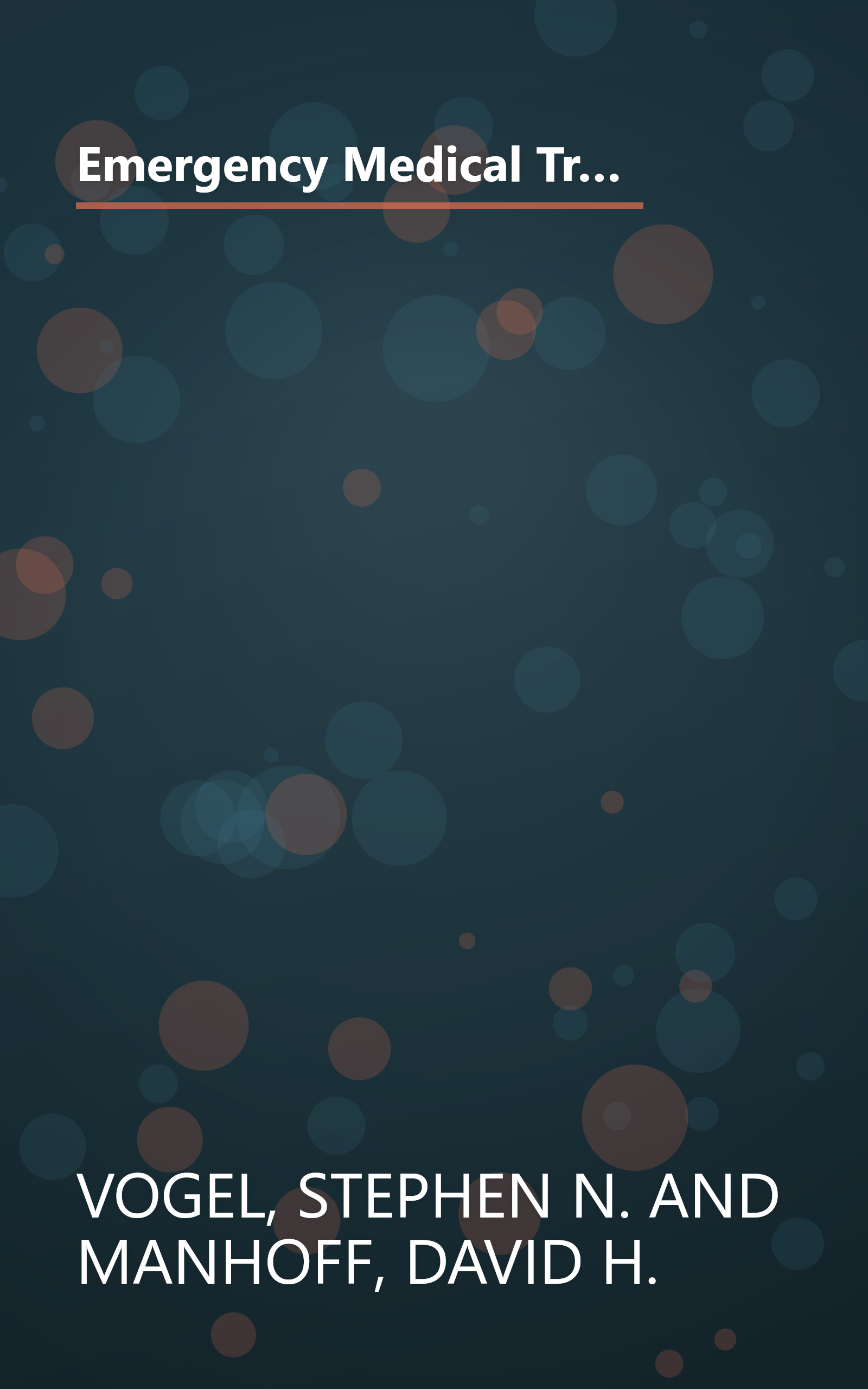 Emergency Medical Treatment: Infants, Children, and Adults : A Handbook on What to Do in an Emergency to Keep Someone Alive Until Help Arrives book cover